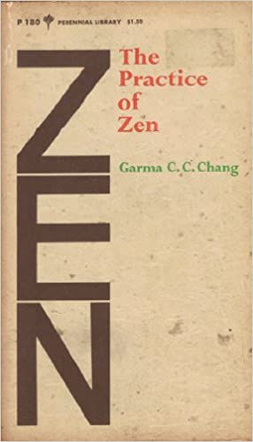 The Practice of Zen by Garma C.C. Chang | Goodreads