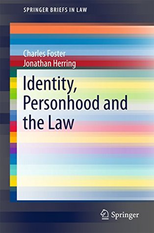 Identity, Personhood and the Law by Charles Foster | Goodreads