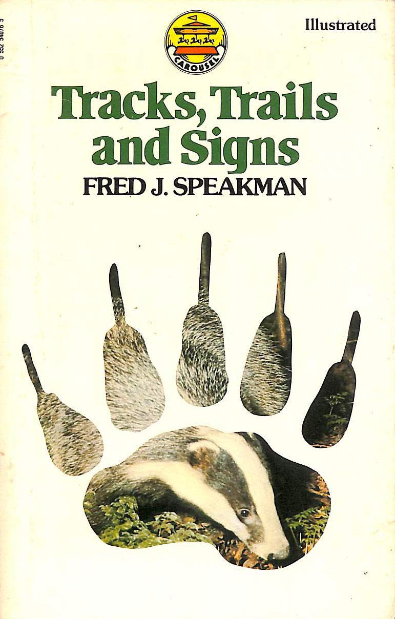 Tracks, Trails and Signs (Carousel Books) by Fred J. Speakman | Goodreads