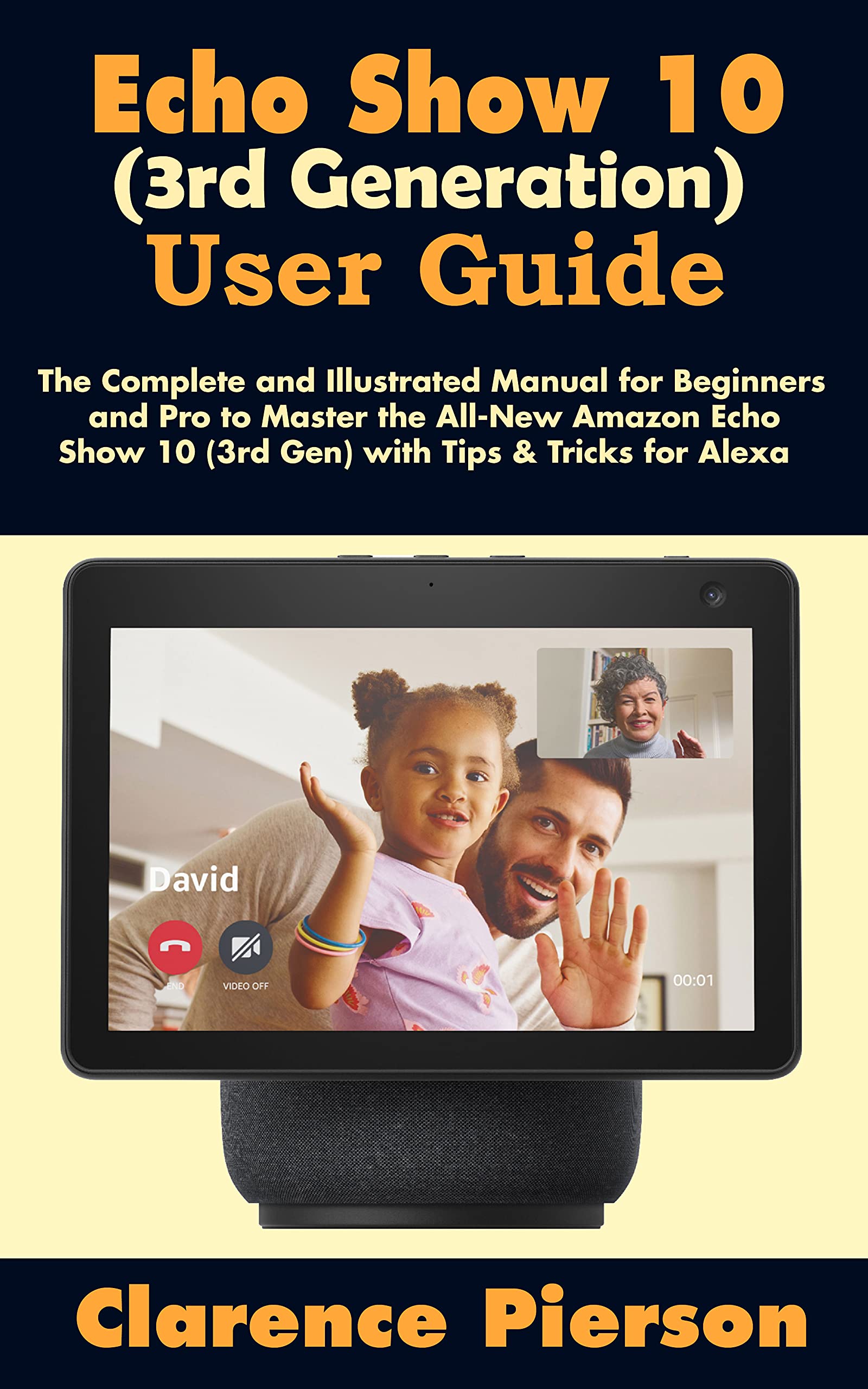 Echo Show 10 (3rd Generation) User Guide: The Complete and Illustrated ...