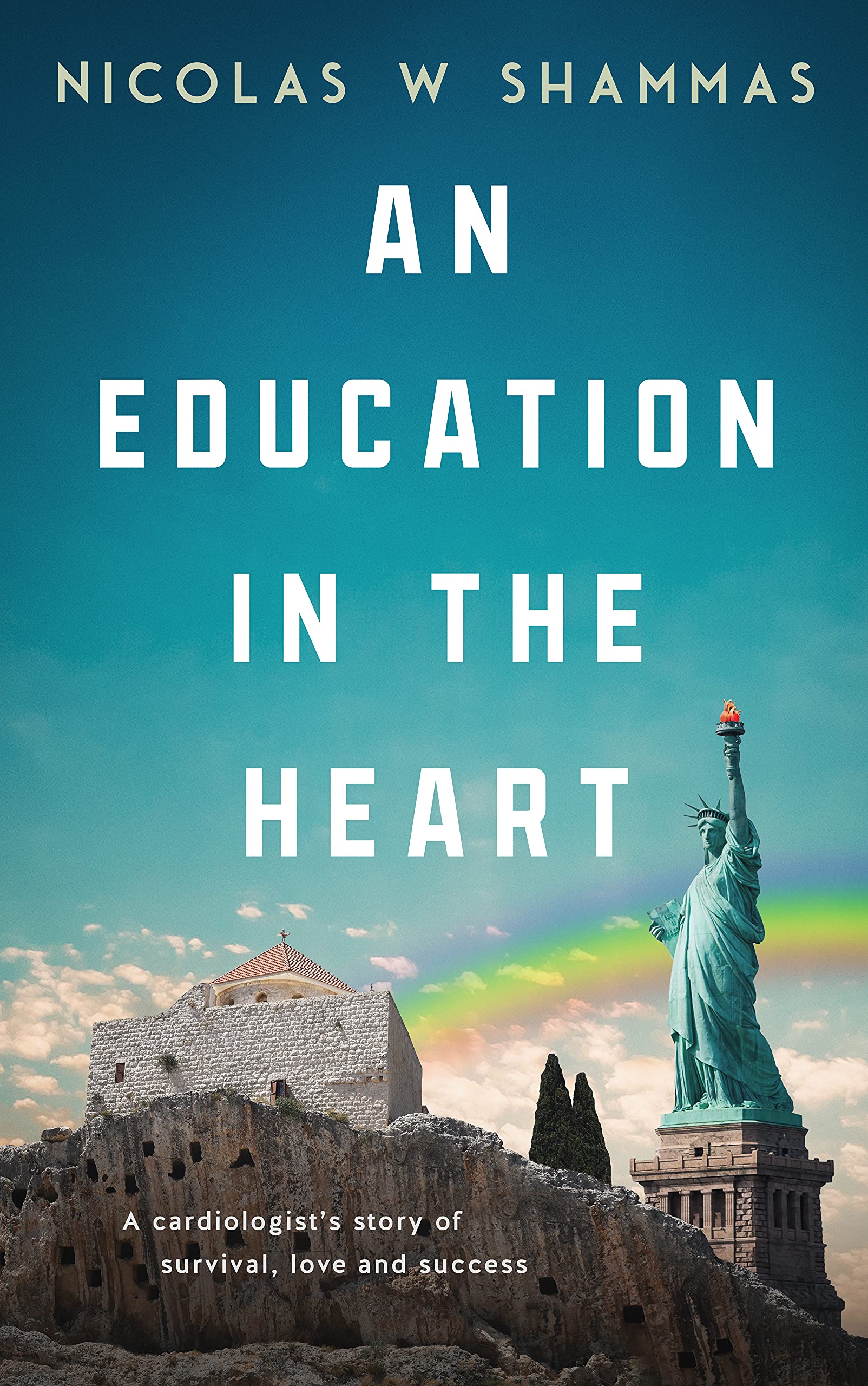 An Education in the Heart: A cardiologist's story of survival, love and ...