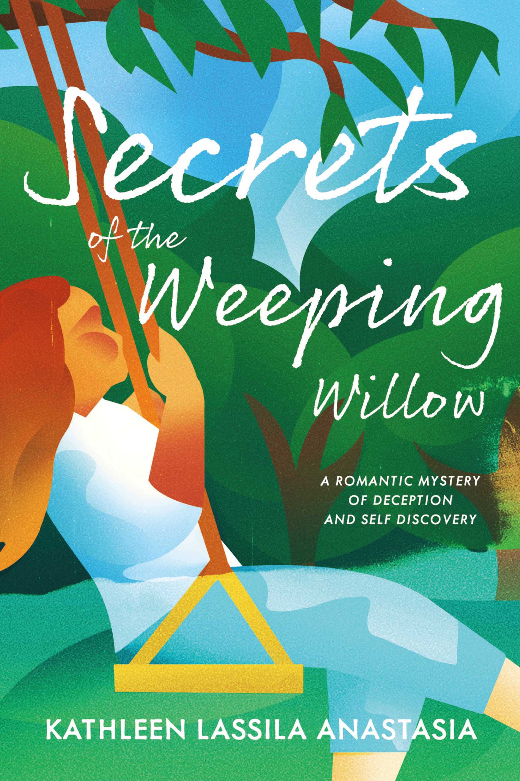 Secrets of the Weeping Willow by Kathleen Anastasia | Goodreads
