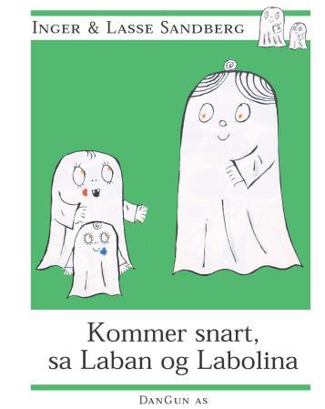 Kommer snart, sa Laban og Labolina by Inger Sandberg | Goodreads