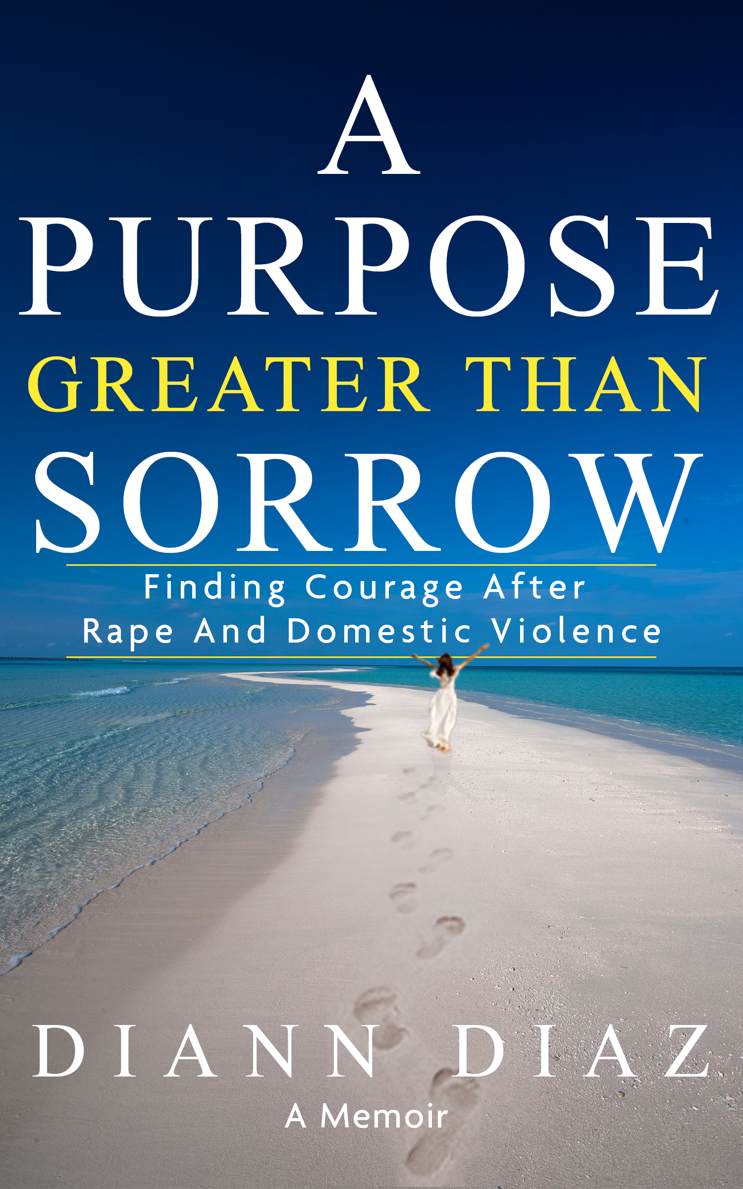 A Purpose Greater Than Sorrow by Diann Diaz | Goodreads
