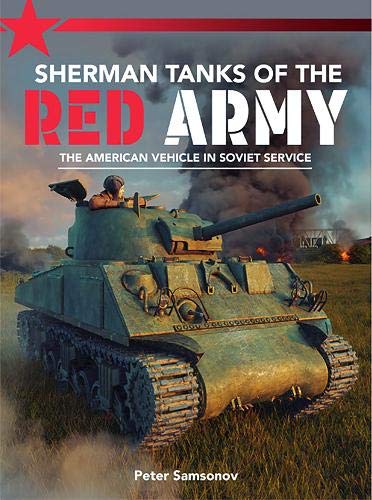 Sherman Tanks of the Red Army by Peter Samsonov | Goodreads