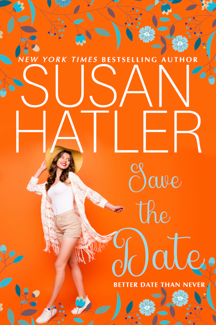 Save the Date (Better Date than Never, #4) by Susan Hatler | Goodreads