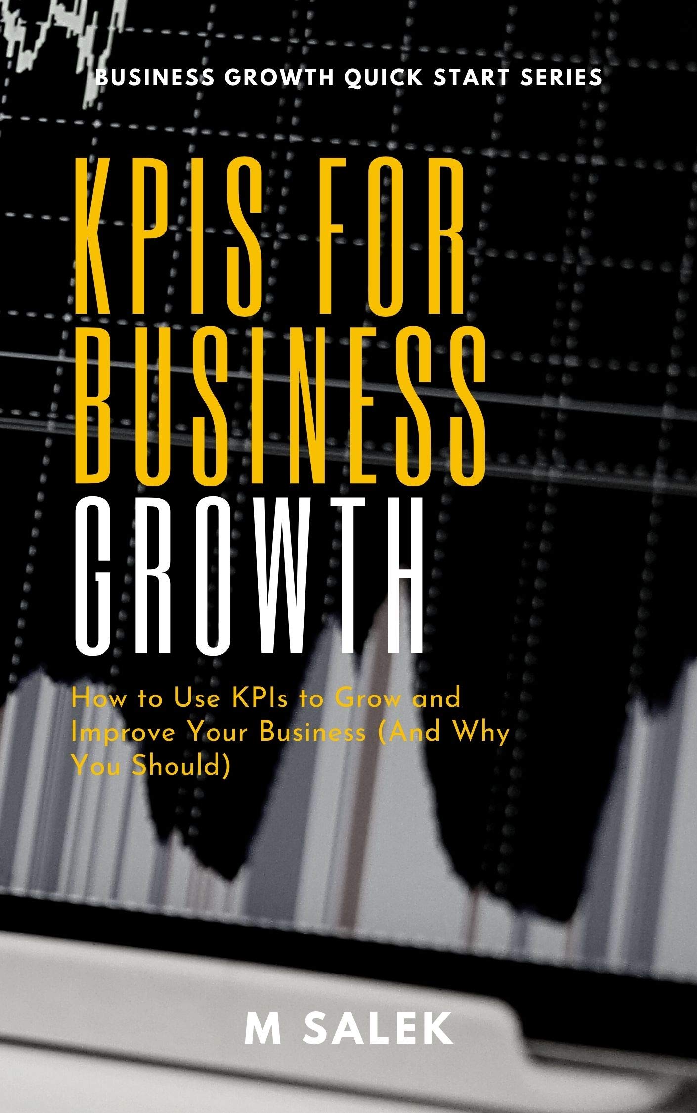 KPIs for Business Growth: How to Use KPIs to Grow and Improve Your ...