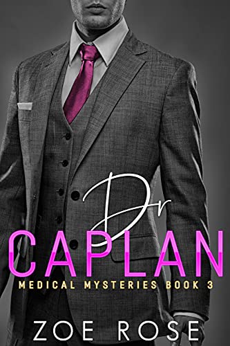 Dr. Caplan (Medical Mysteries #3) by Zoe Rose | Goodreads