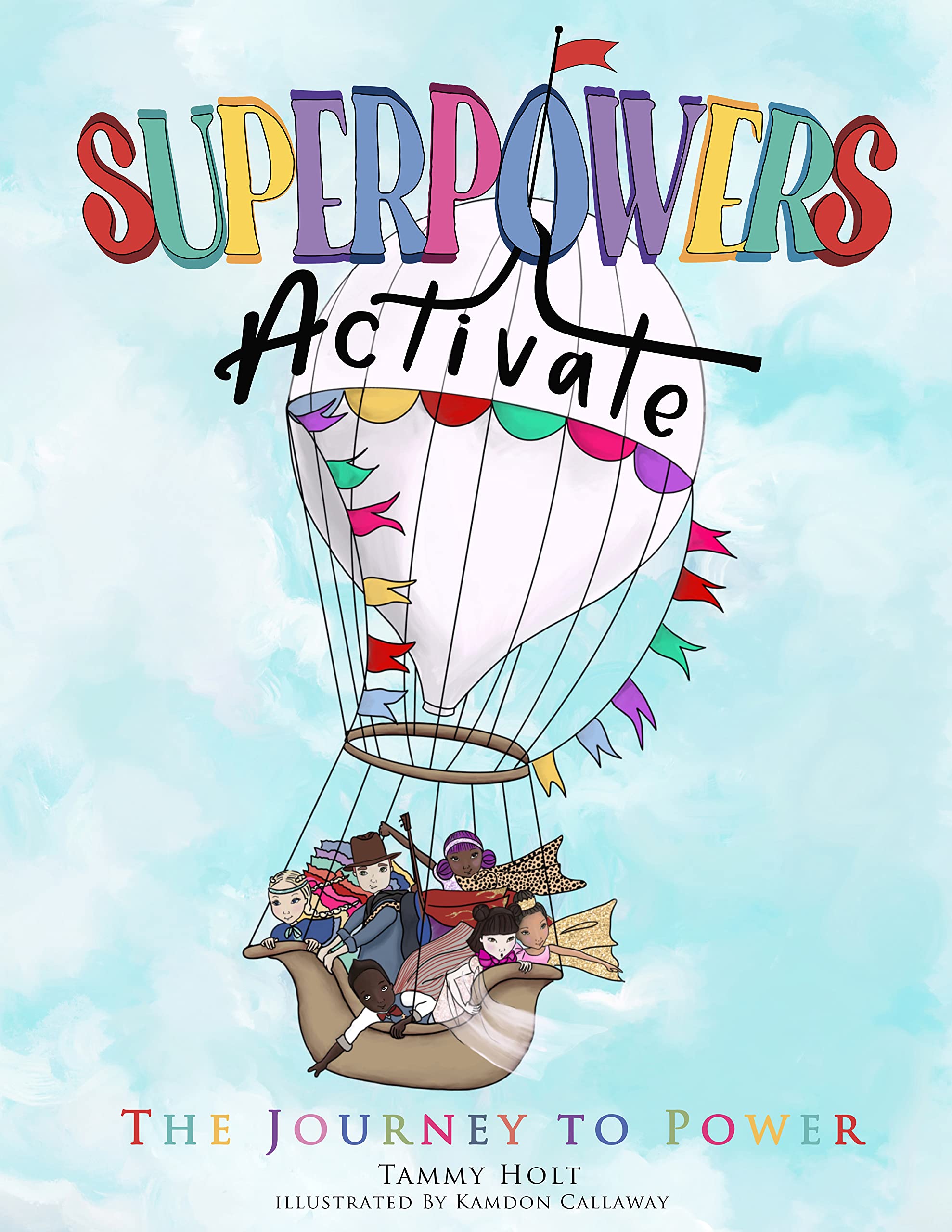 Superpowers Activate: The Journey to Power by Tammy Holt | Goodreads