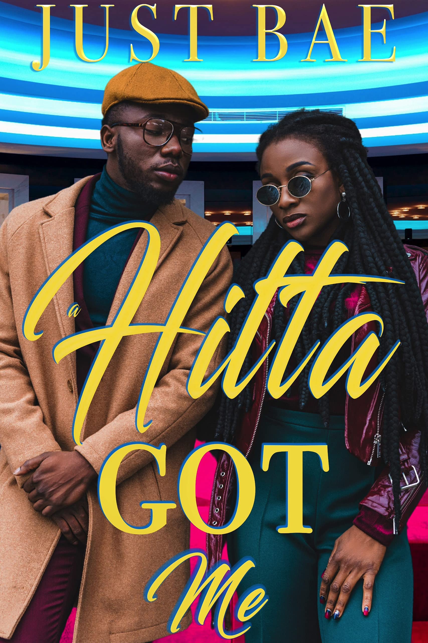 A Hitta Got Me by Just Bae | Goodreads