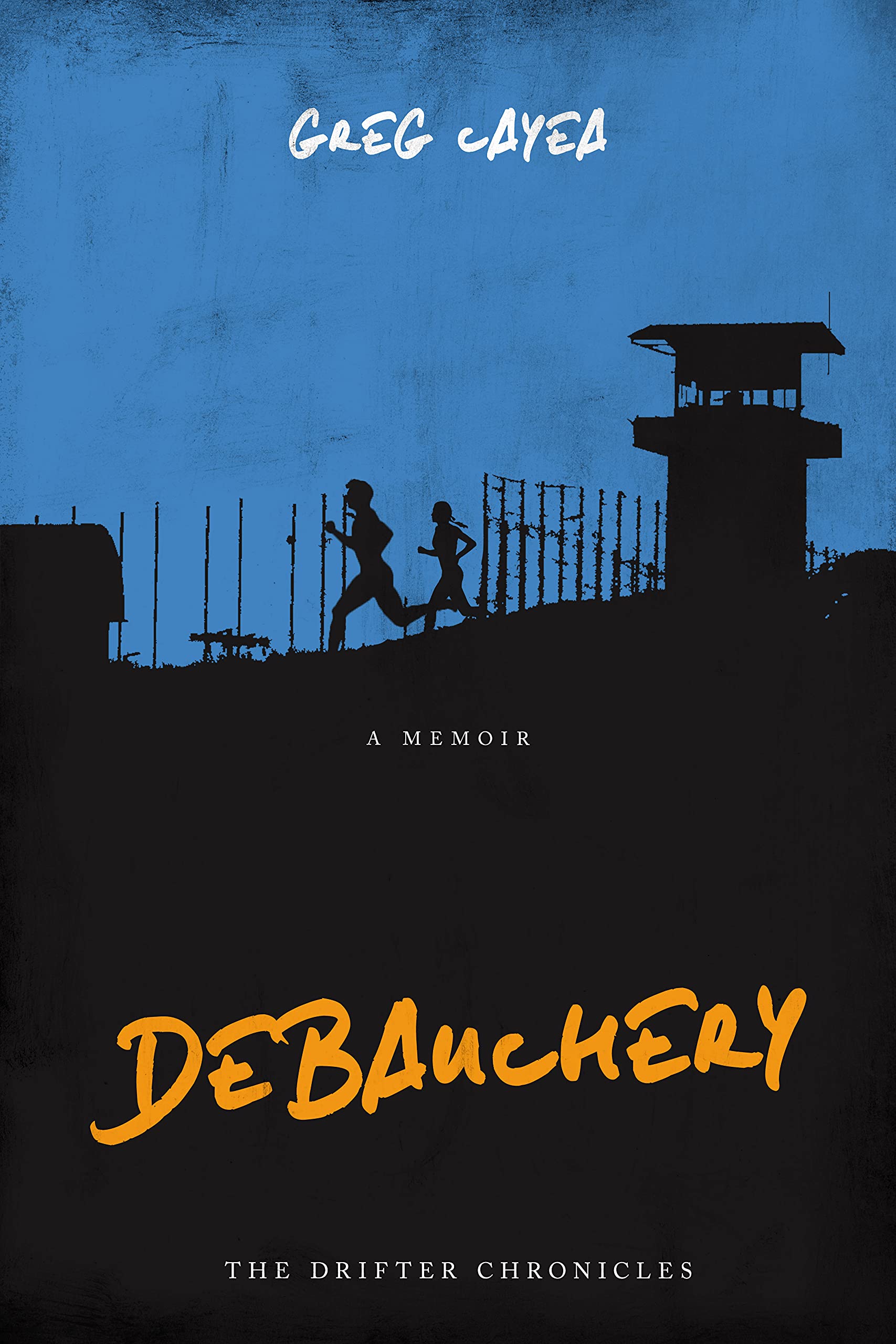 Debauchery (The Drifter Chronicles Book 2) by Greg Cayea | Goodreads