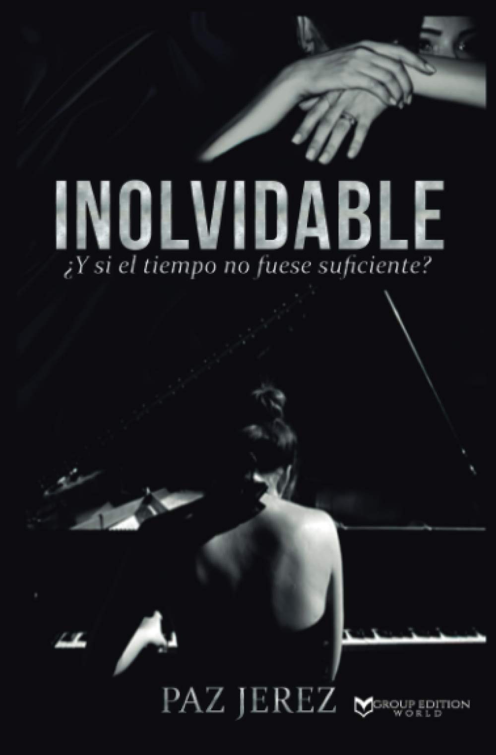 INOLVIDABLE (Spanish Edition) by Paz Jerez | Goodreads