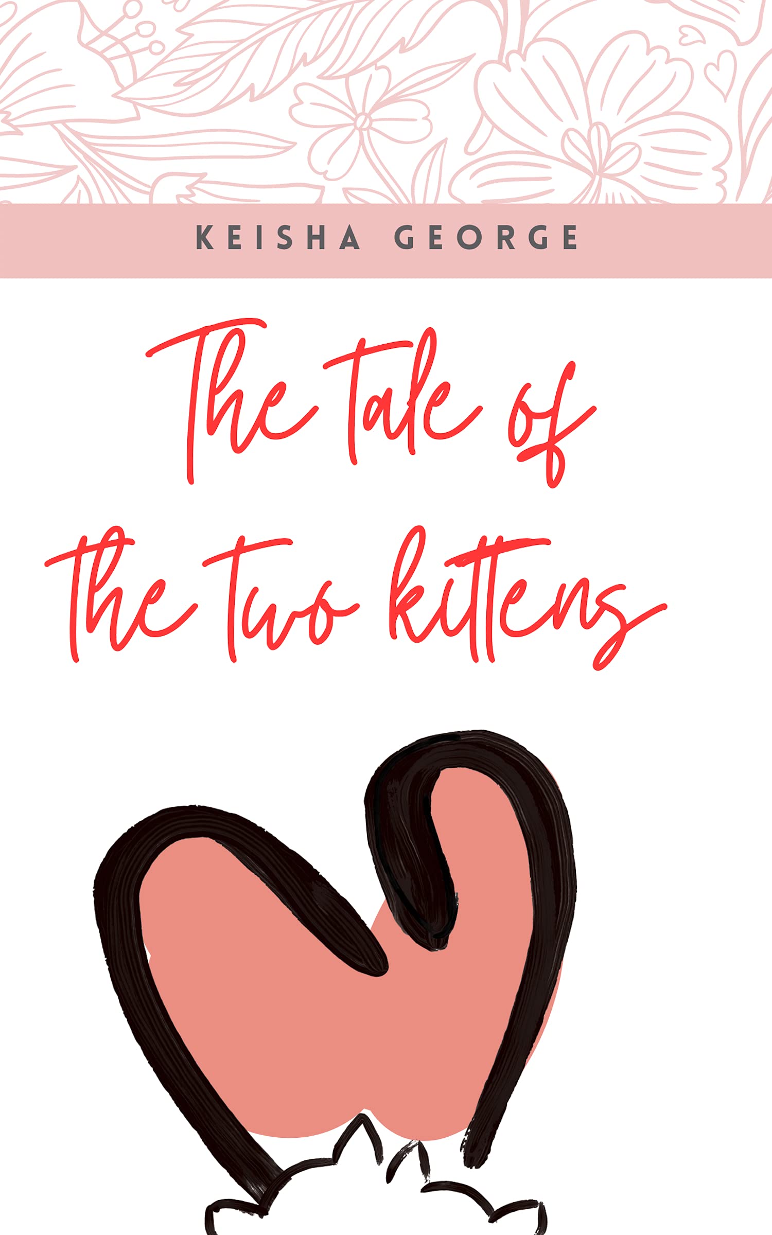The Tale of Two Kittens by Keisha George | Goodreads