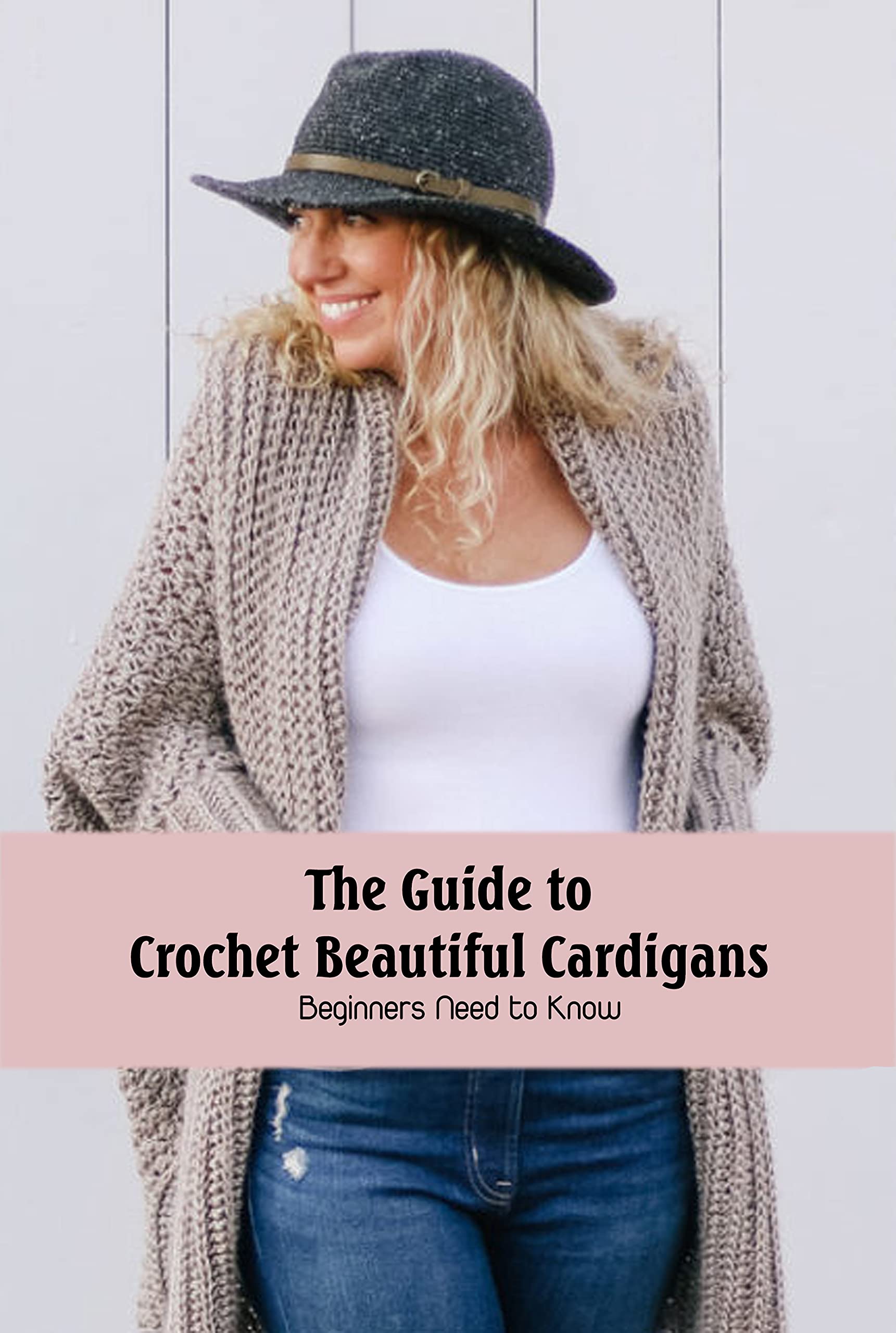 The Guide to Crochet Beautiful Cardigans: Beginners Need to Know ...