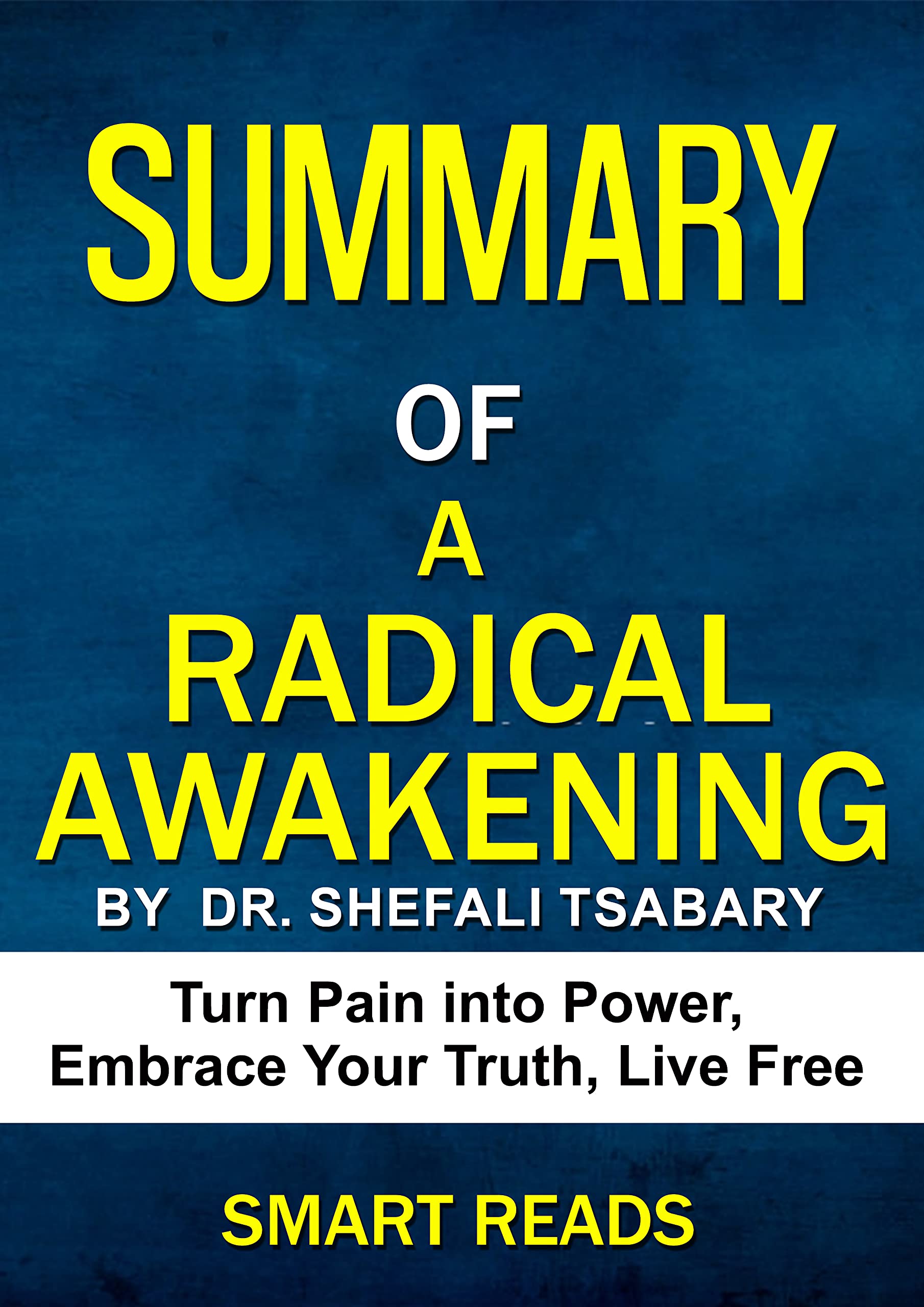Summary of A Radical Awakening: Turn Pain into Power, Embrace your ...