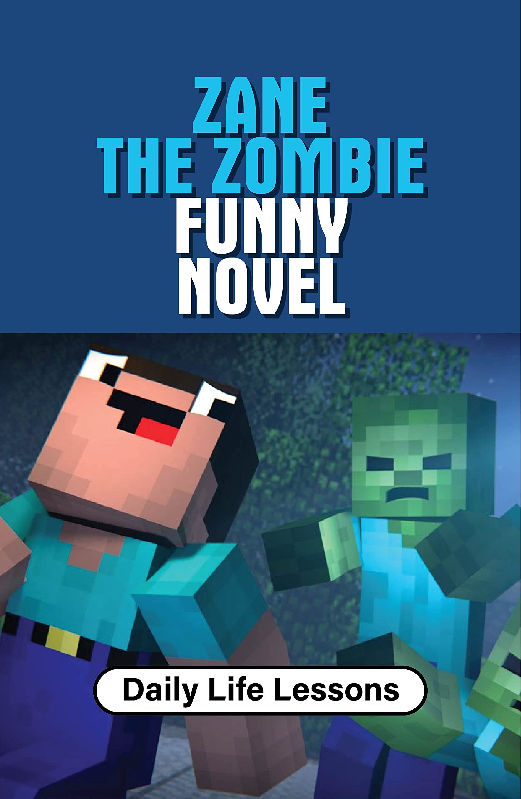 Zane The Zombie Funny Novel: Daily Life Lessons: Personal Life Of A ...