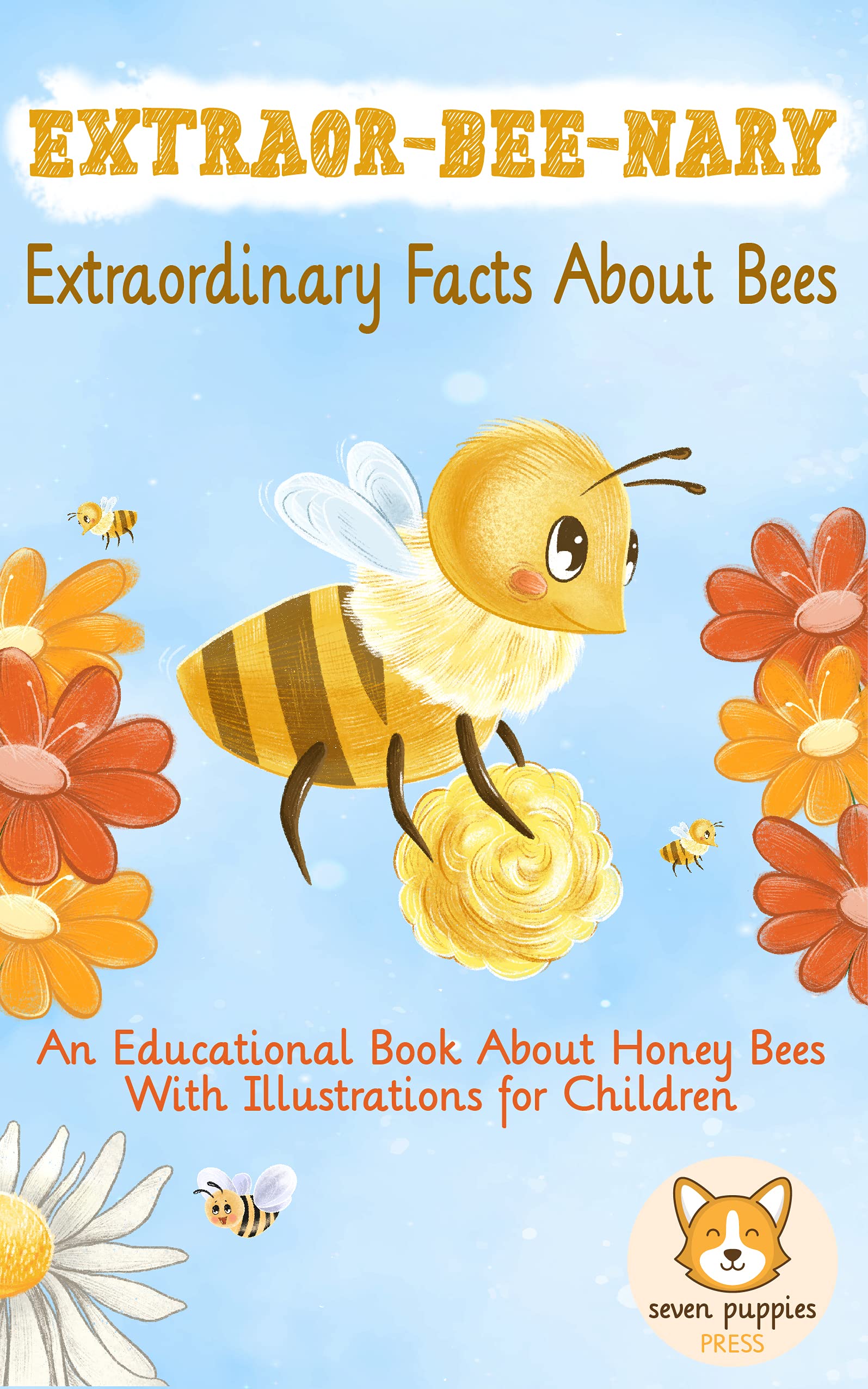 EXTRAOR-BEE-NARY Extraordinary Facts About Bees: An Educational Book ...
