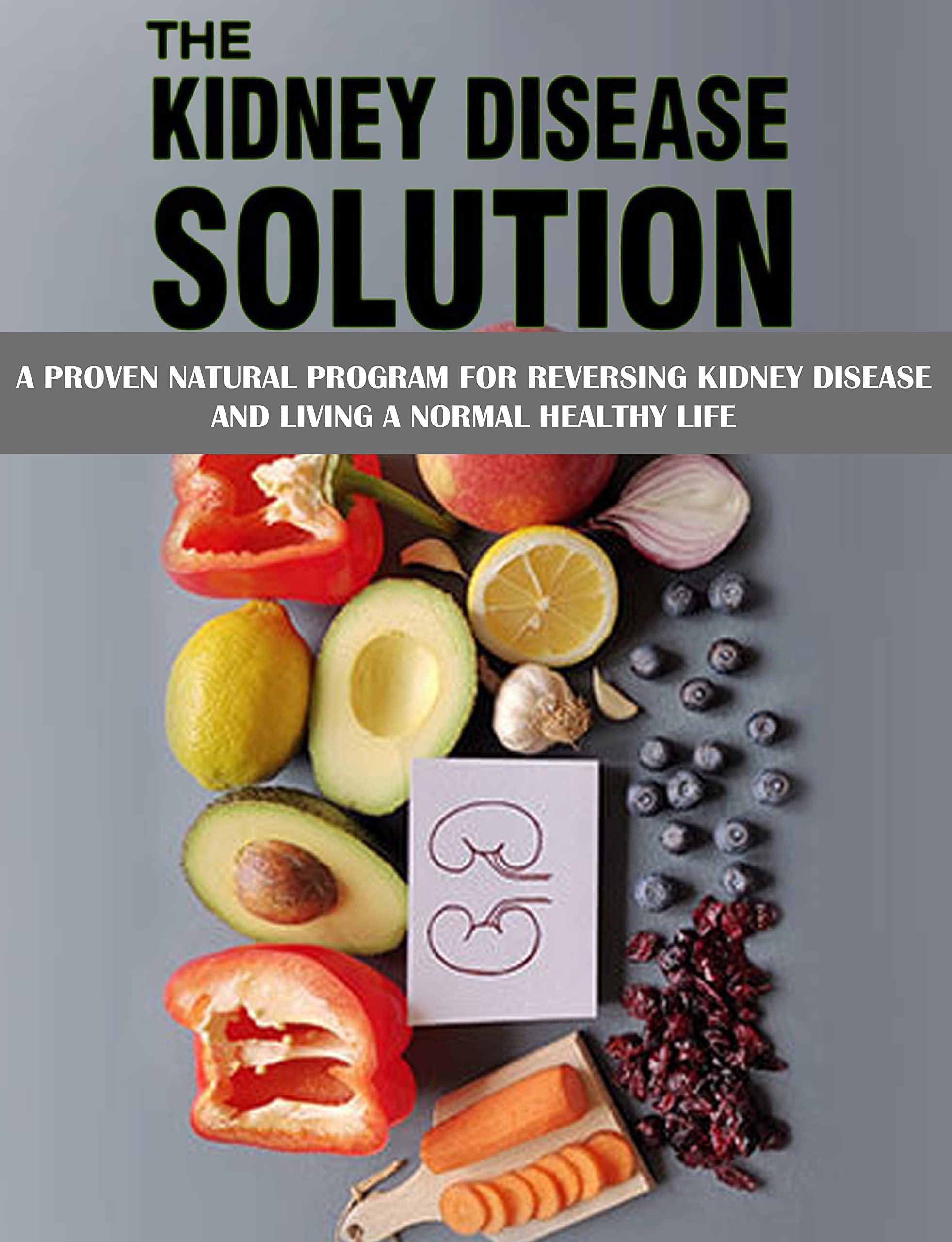 The Kidney Disease Solution by Capicchiano | Goodreads