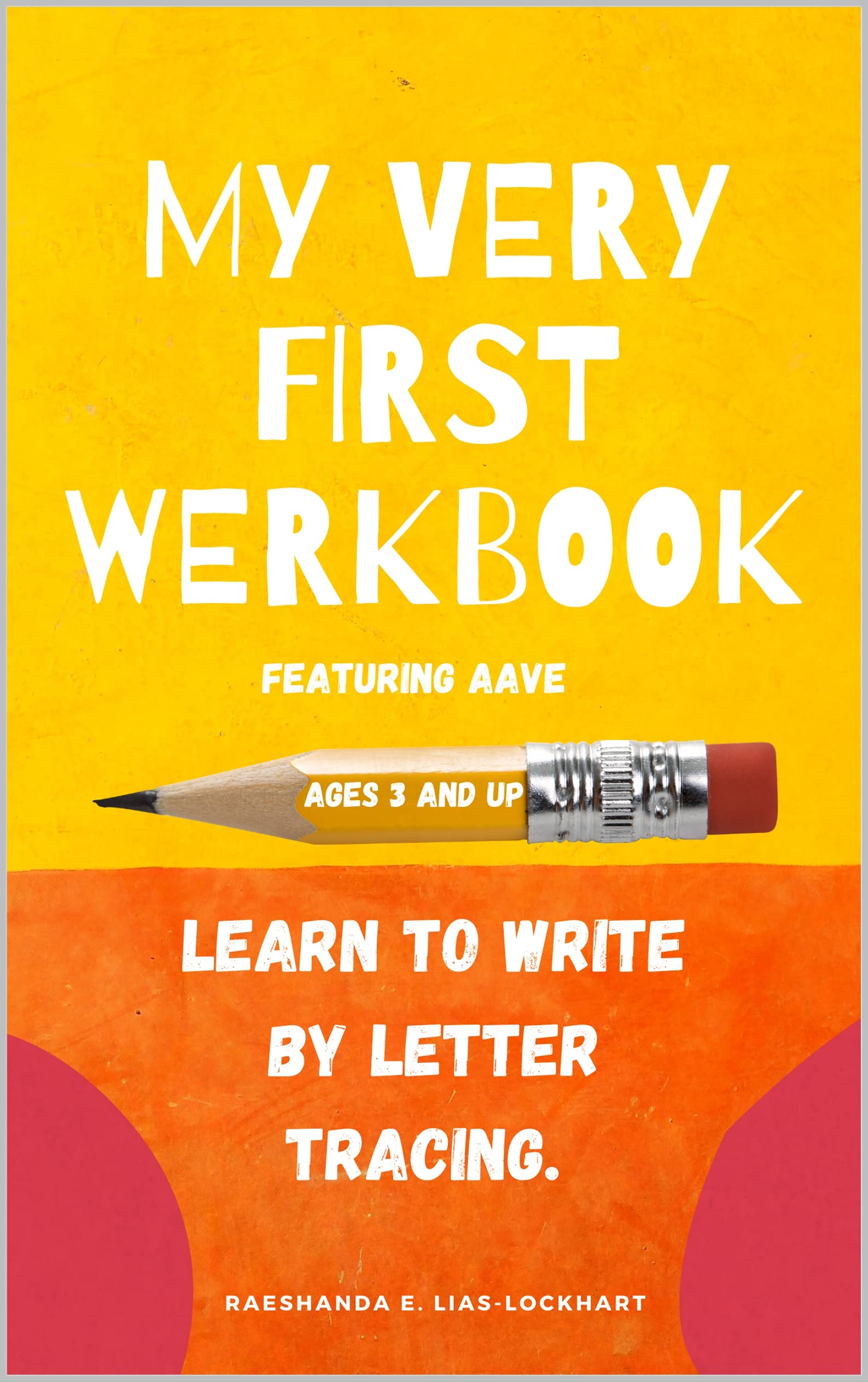 My Very First Werkbook: Learn to Write by RaeShanda Lias-Lockhart ...