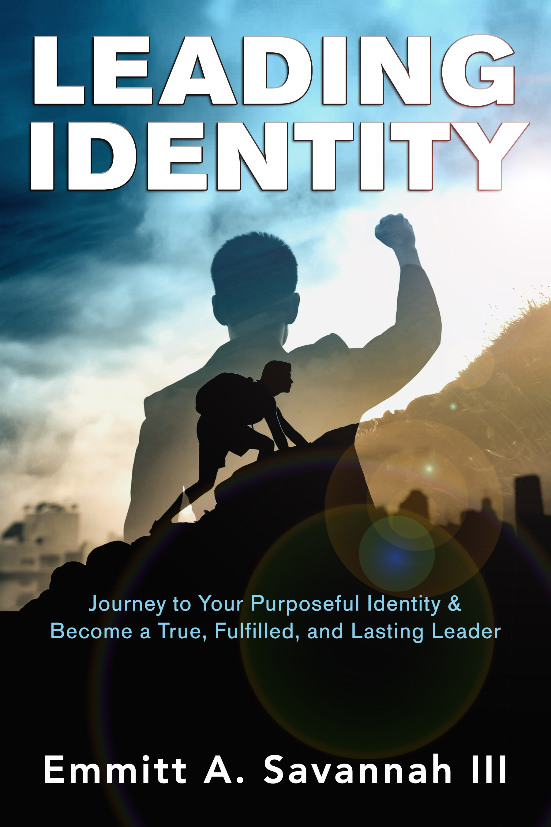 LEADING IDENTITY: Journey to Your Purposeful Identity & Become a True ...