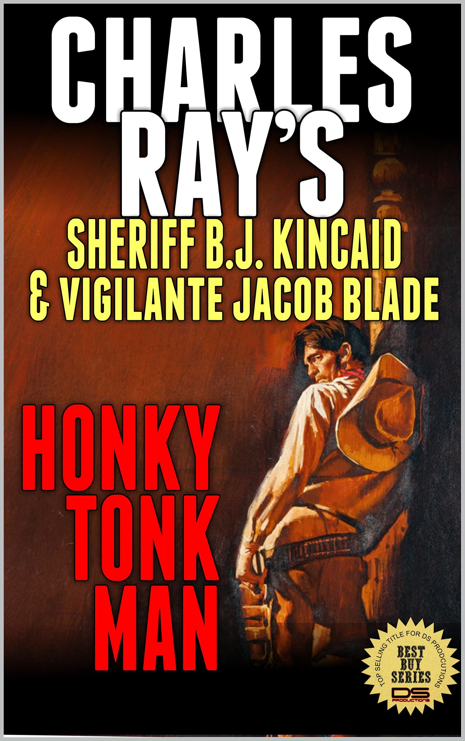 Sheriff B.J. Kincaid: Honky Tonk Man: A Western Adventure by Charles ...