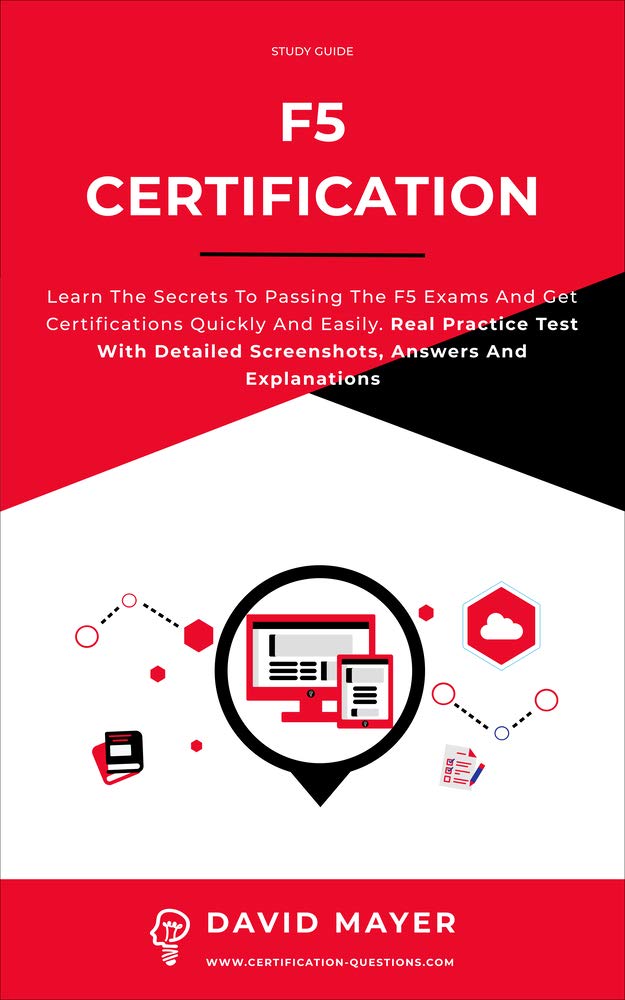 F5 Certification: Learn the secrets to passing the F5 exams and get ...