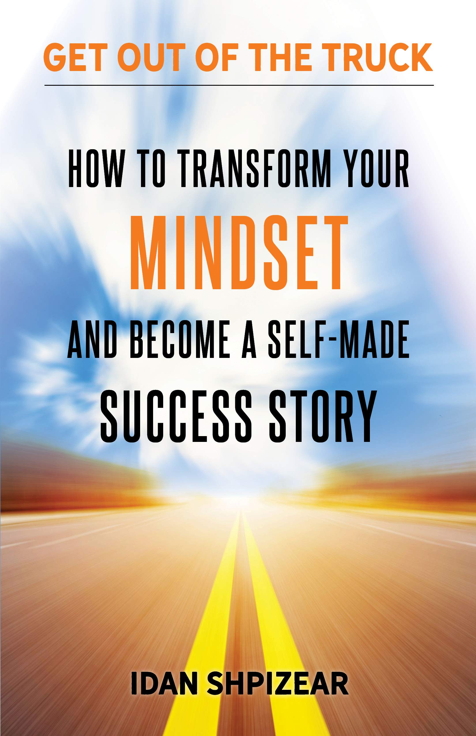 How to Transform Your Mindset and Become a Self Made Success Story: Get ...