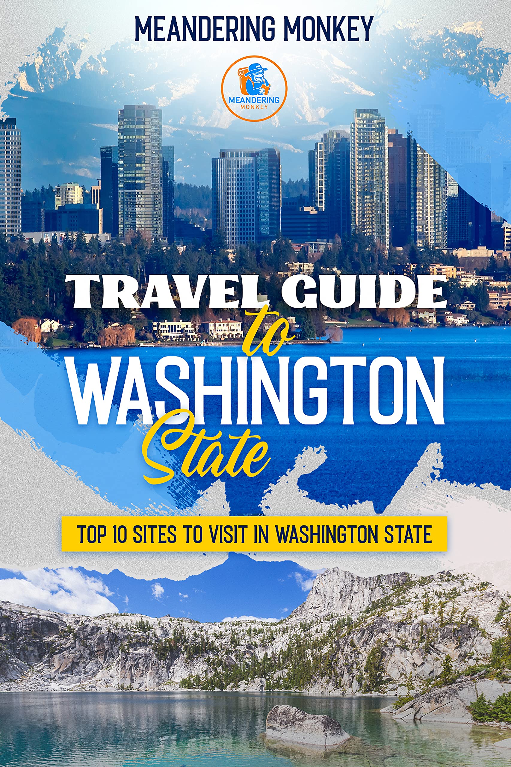 Travel Guide to Washington State: Top 10 Sites to Visit in Washington ...