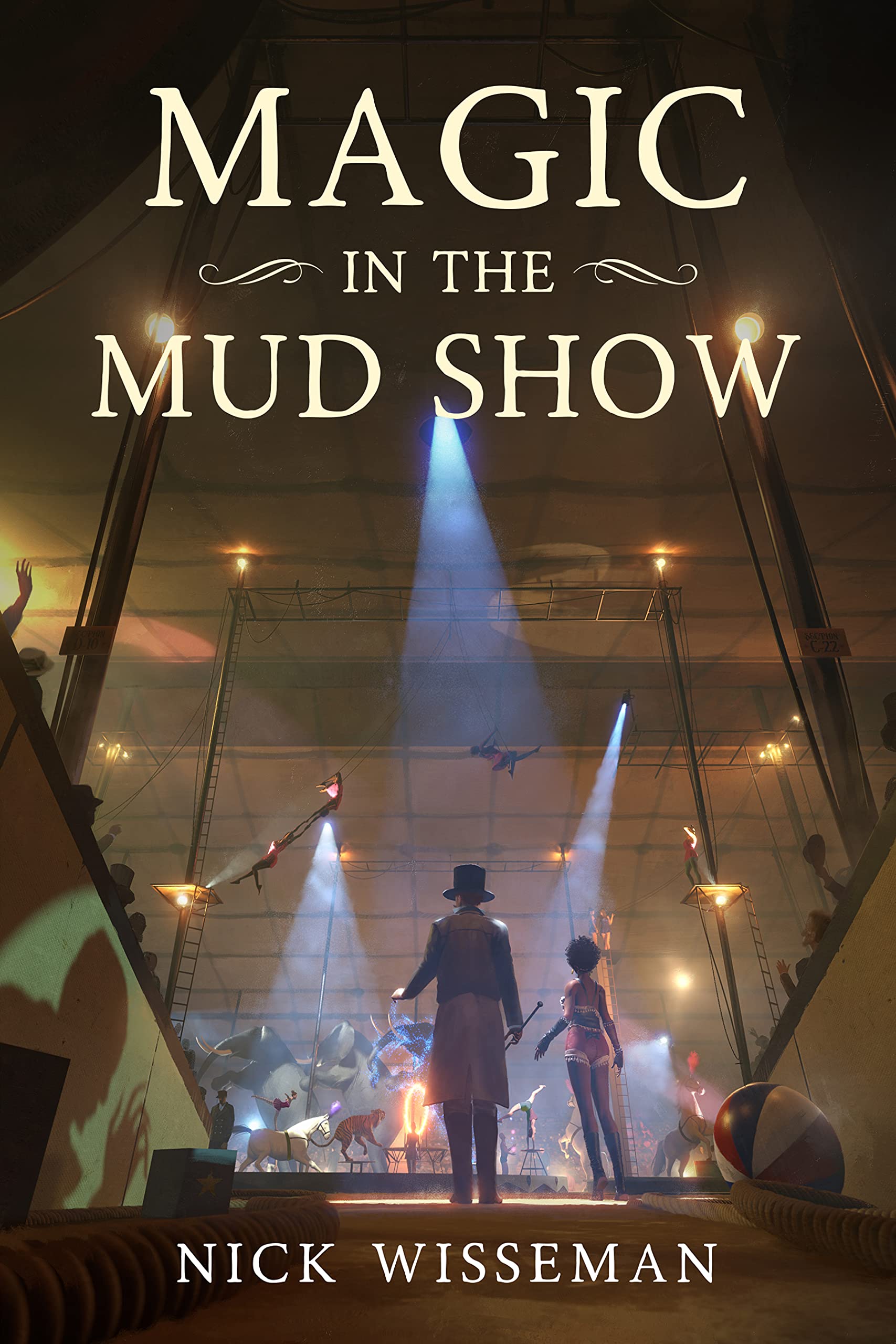 Magic in the Mud Show: A Historical Fantasy Novella by Nick Wisseman ...