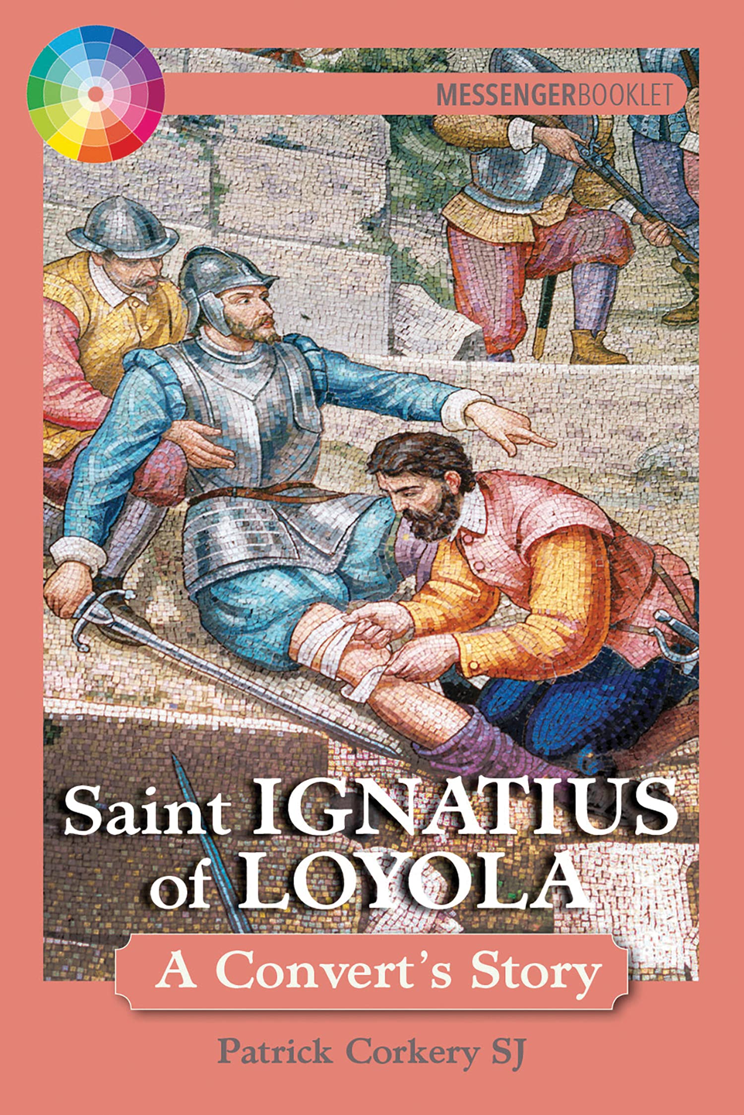 Saint Ignatius of Loyola: A Convert's Story by Patrick Corkery | Goodreads