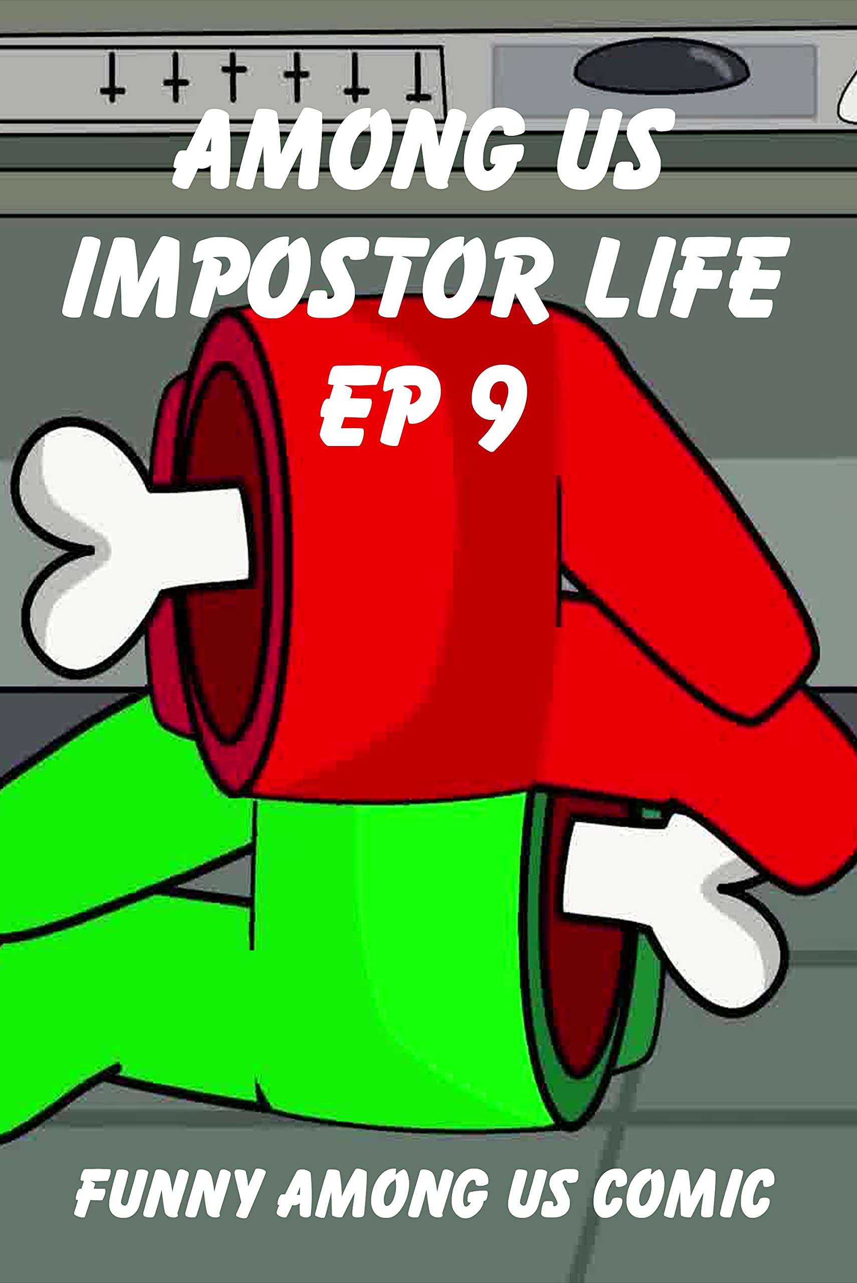 Among Us Impostor Life Ep 9: Funny Among Us Comic by Elizabeth Grant ...