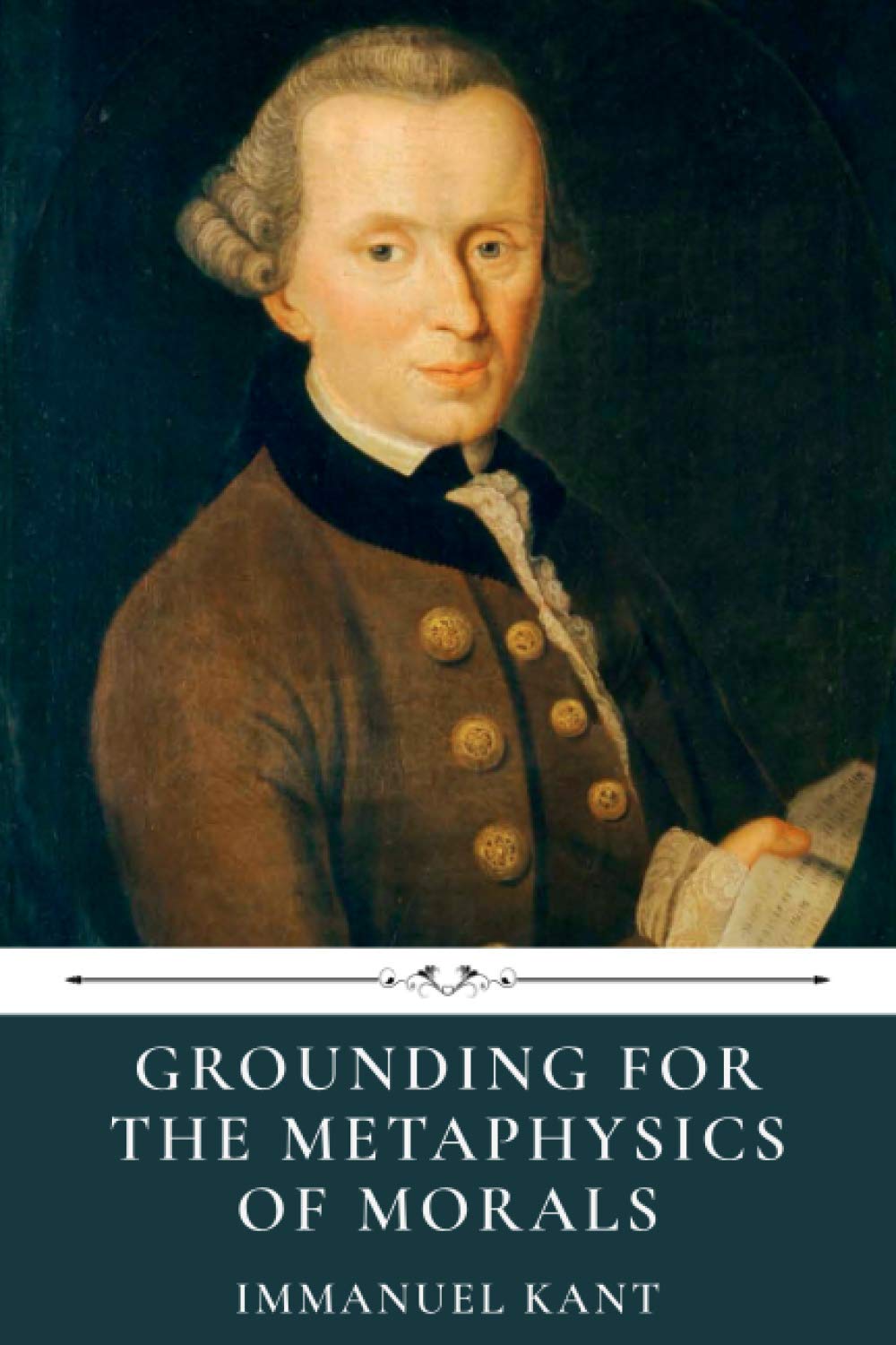 Grounding for the Metaphysics of Morals by Immanuel Kant by Immanuel ...