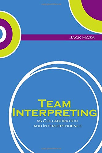 Team Interpreting: as Collaboration and Interdependence by Jack Hoza ...