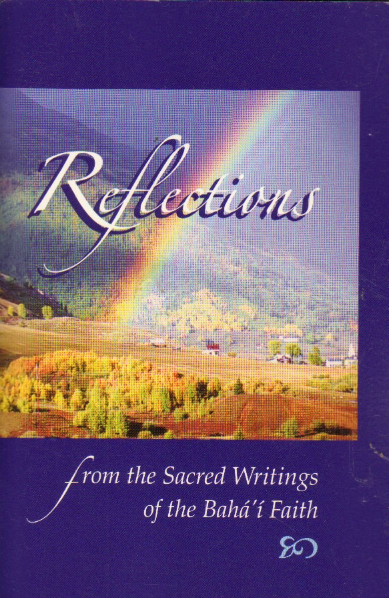 Reflections From Sacred Writings Of The Baha I Faith By Anonymous