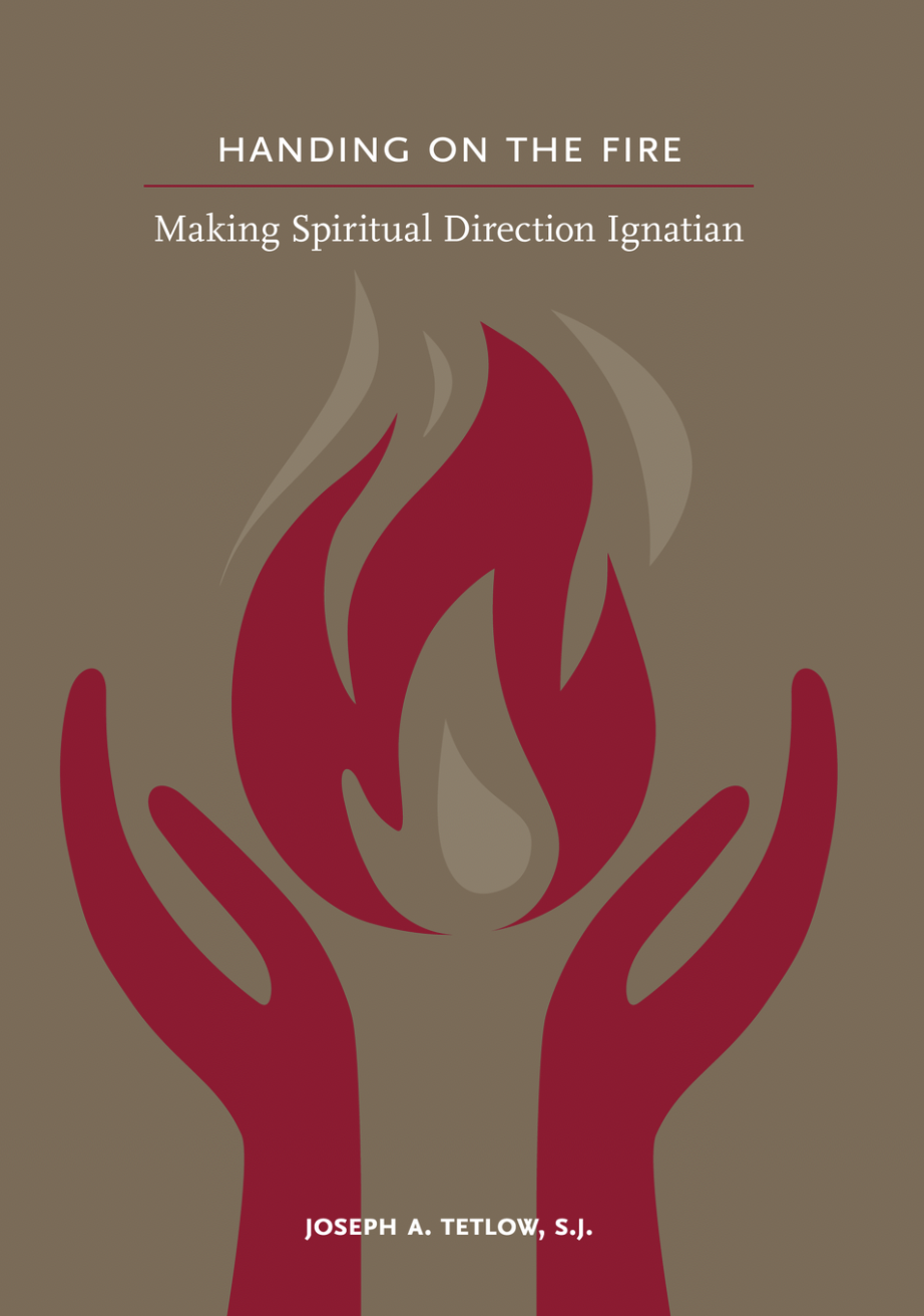 Handing on the Fire: Making Spiritual Direction Ignatian by Joseph A ...