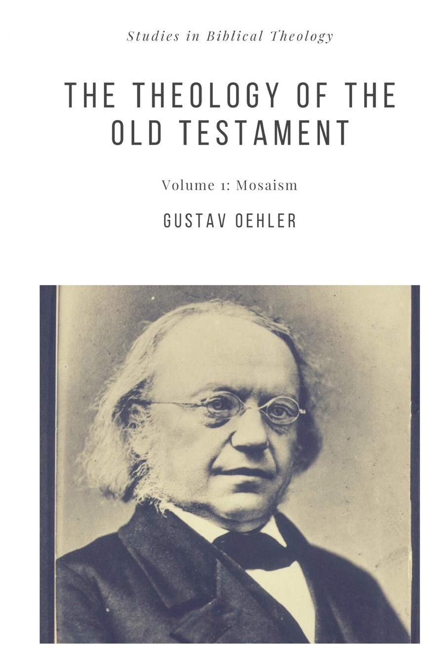 The Theology Of The Old Testament Mosaism By Gustav Friedrich Oehler the-theology-of-the-old-testament-mosaism-by-gustav-friedrich-oehler