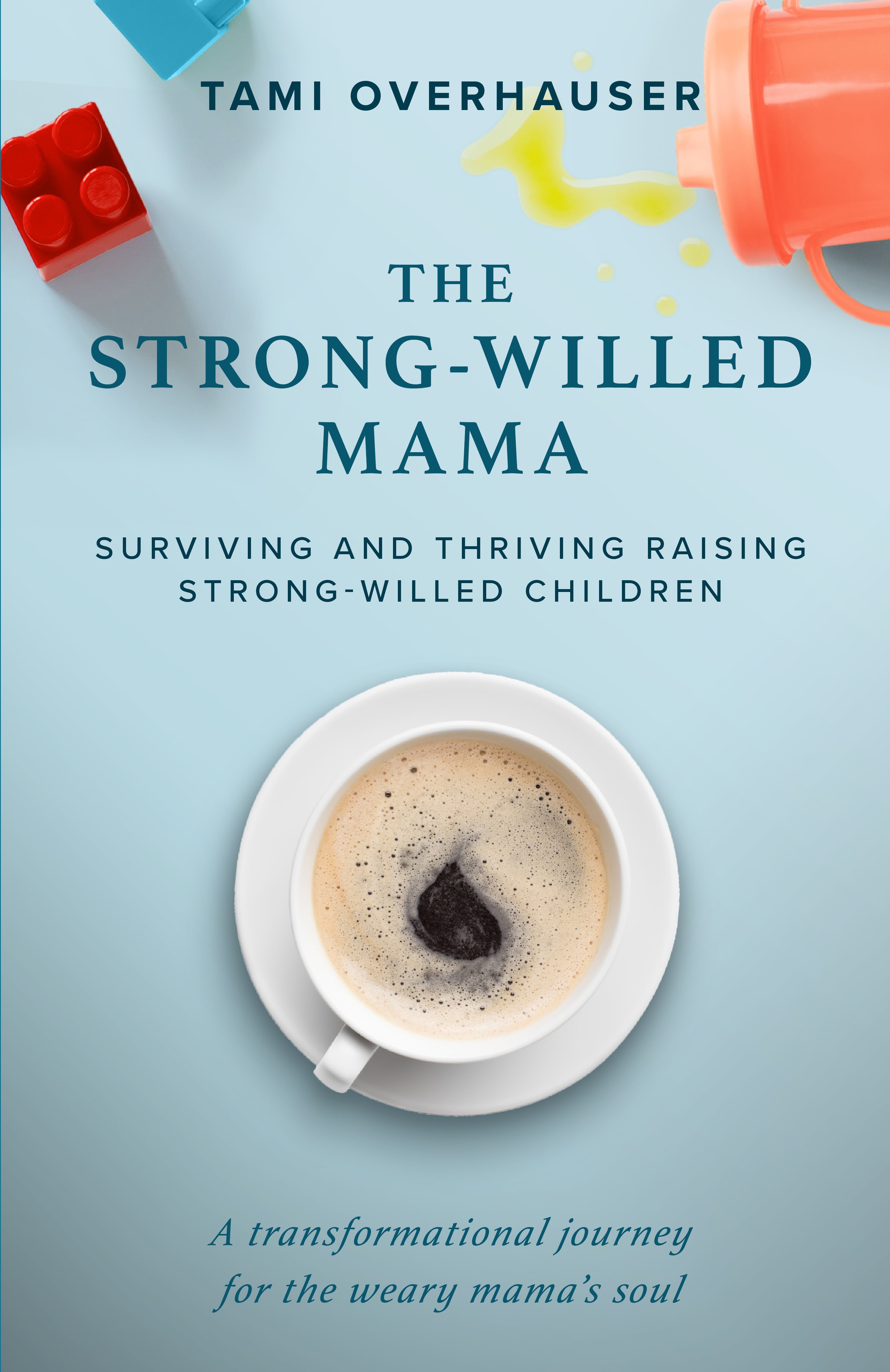 The Strong-Willed Mama by Tami Overhauser | Goodreads