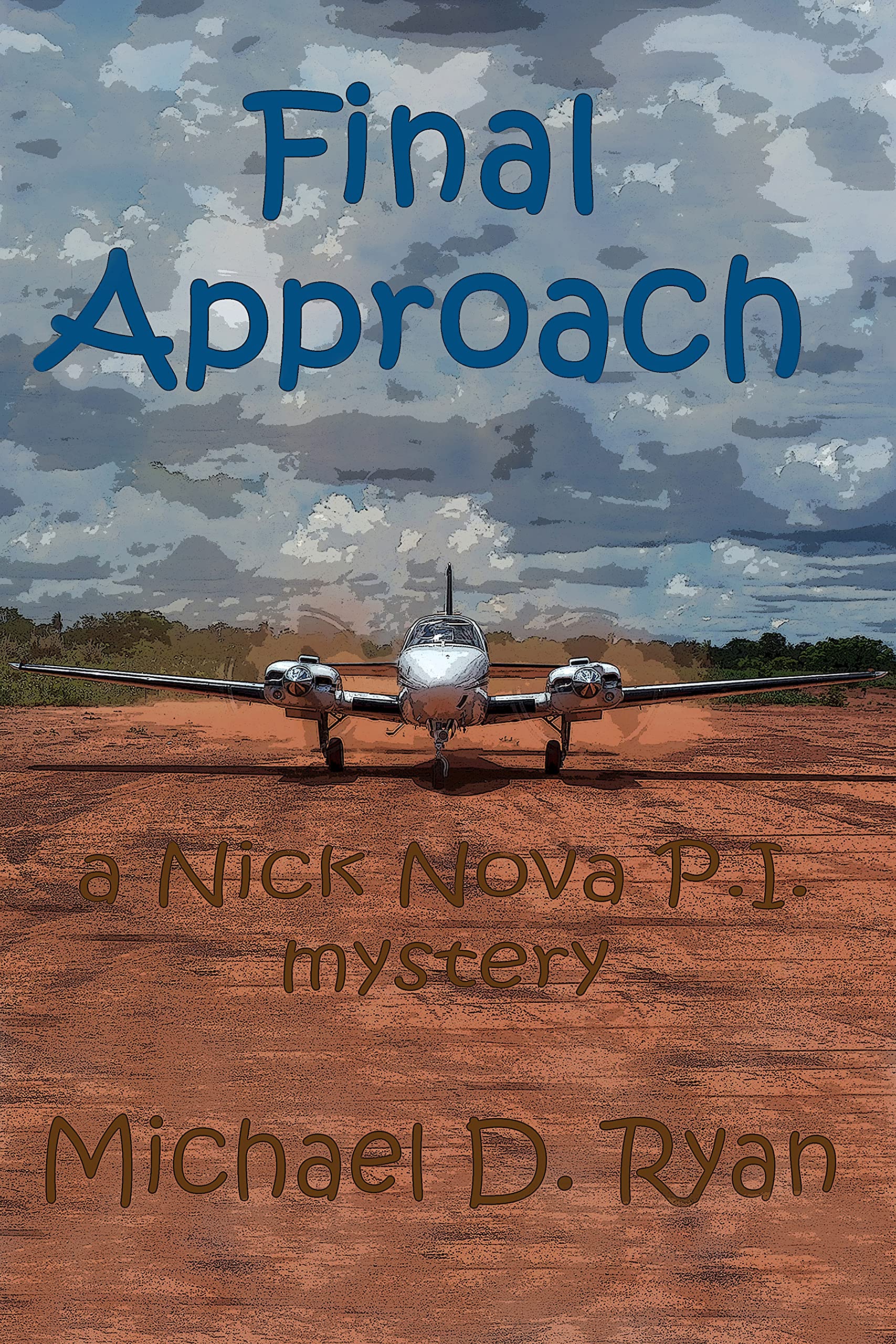 Final Approach: a Nick Nova, P.I. mystery by Michael D. Ryan | Goodreads