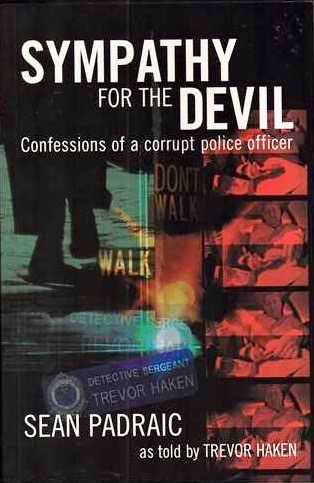 Sympathy For The Devil: Confessions of a Corrupt Police Officer by Sean Padraic | Goodreads