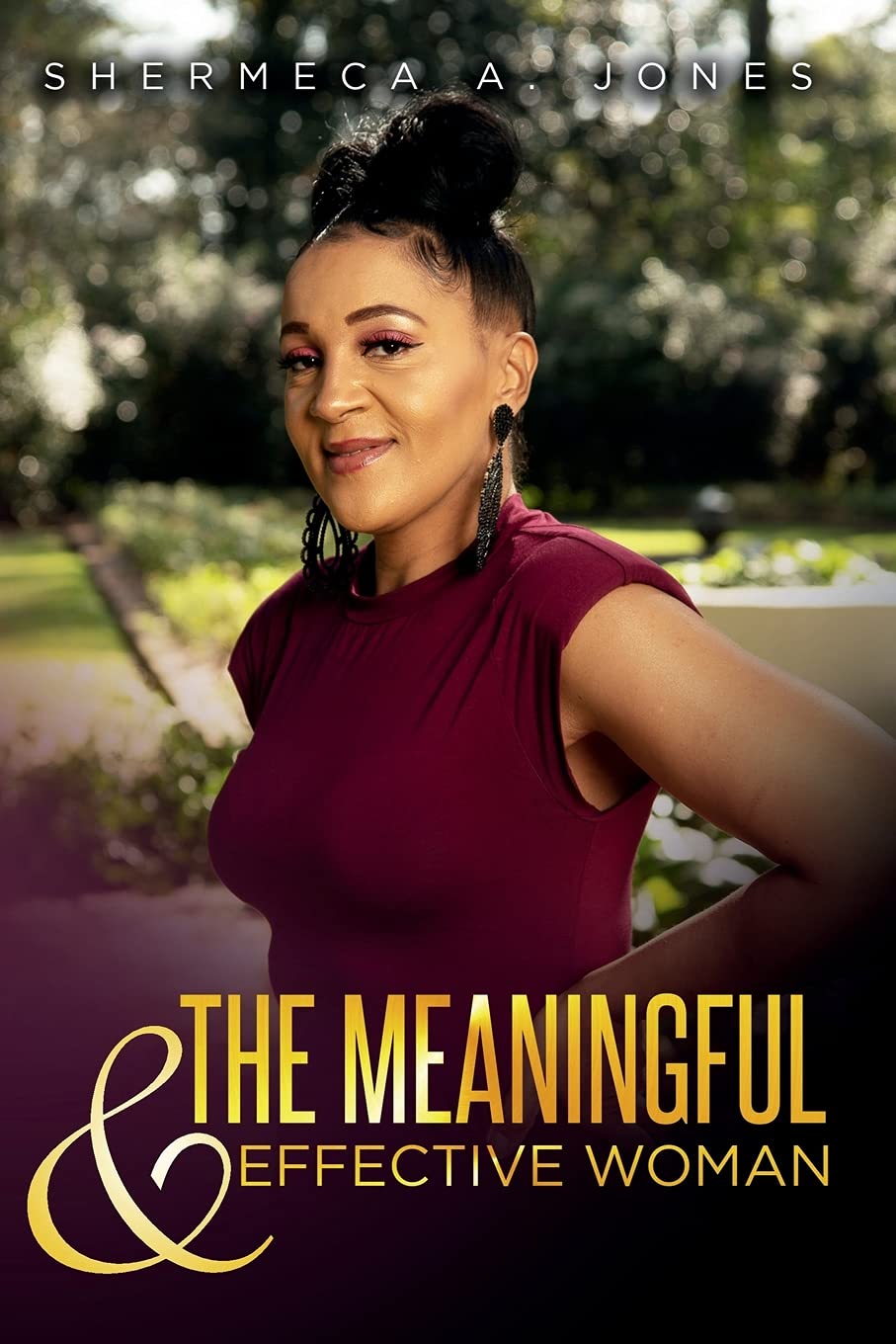 The Meaningful & Effective Woman by Shermeca A Jones | Goodreads