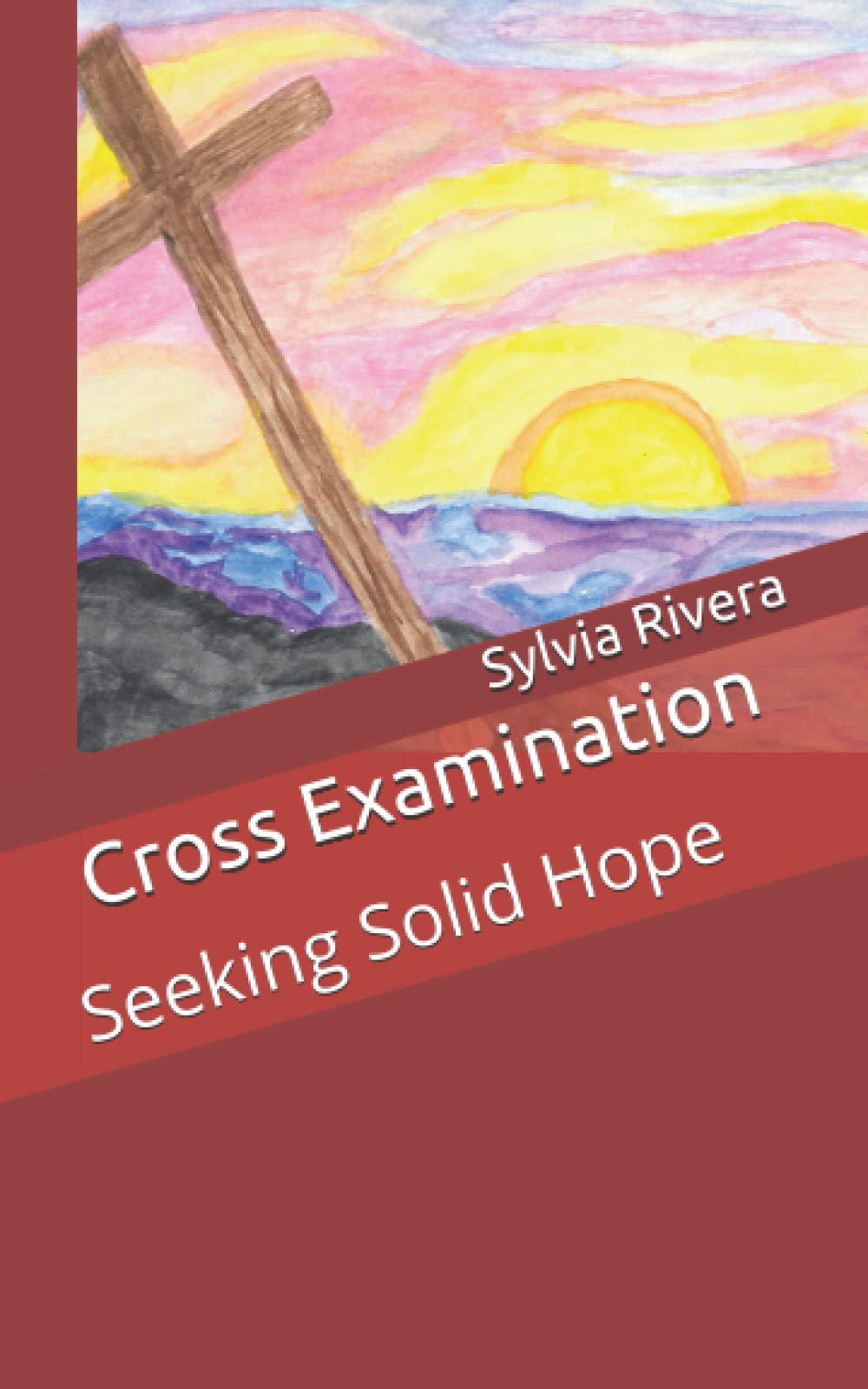 Cross Examination: Seeking Solid Hope by Sylvia Rivera | Goodreads