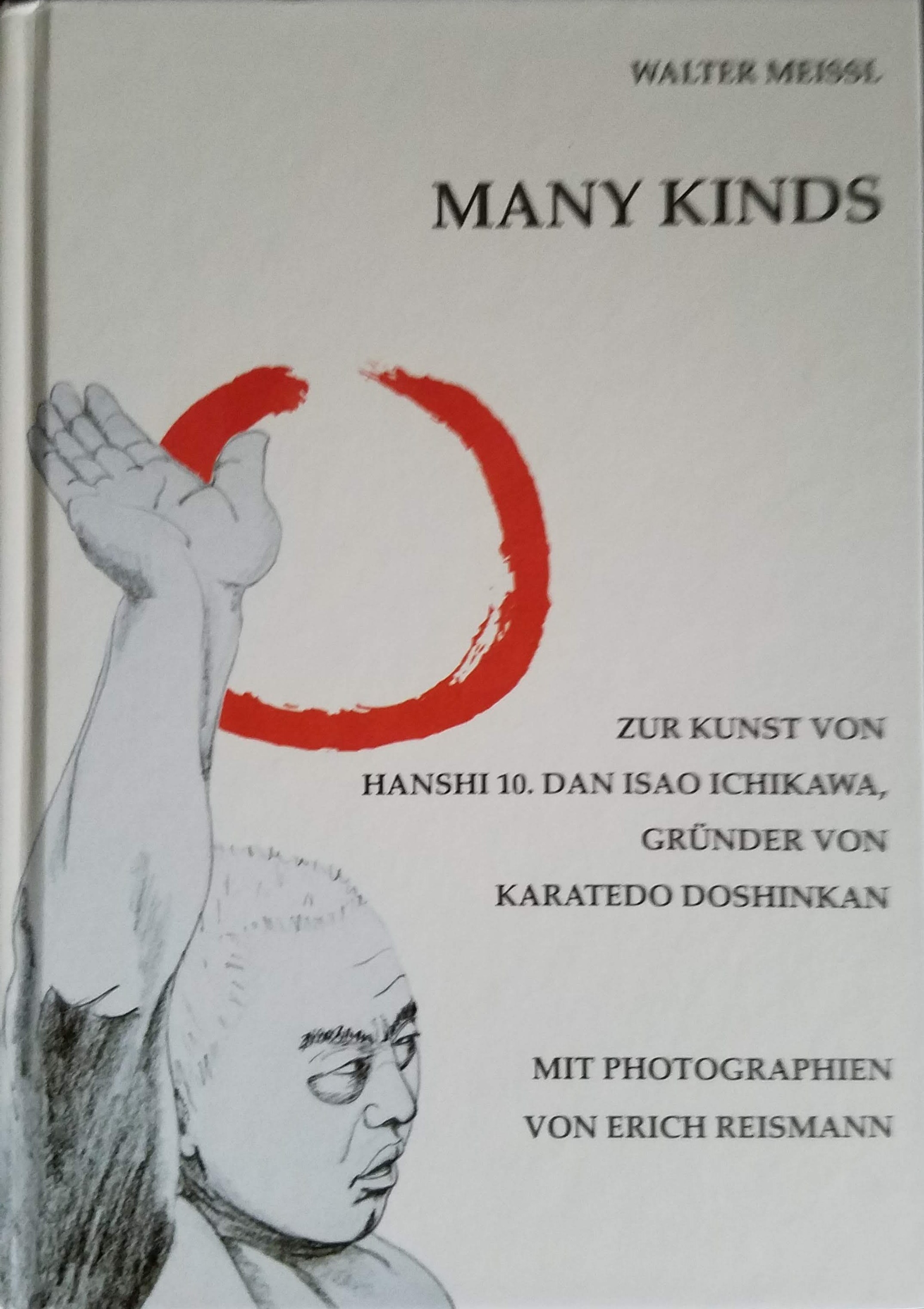 Many Kinds - Zur Kunst von Hanshi 10. Dan Isao Ichikawa, Gründer von ...