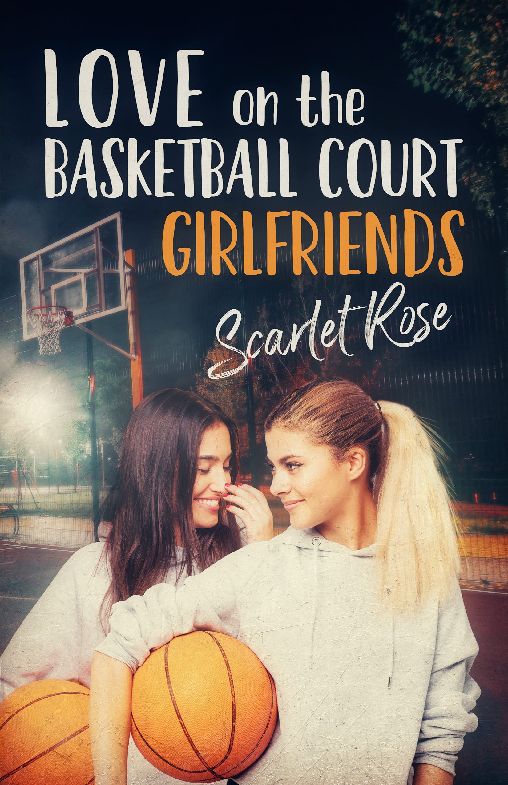 Girlfriends (Love on the Basketball #2) by Scarlet Rose | Goodreads