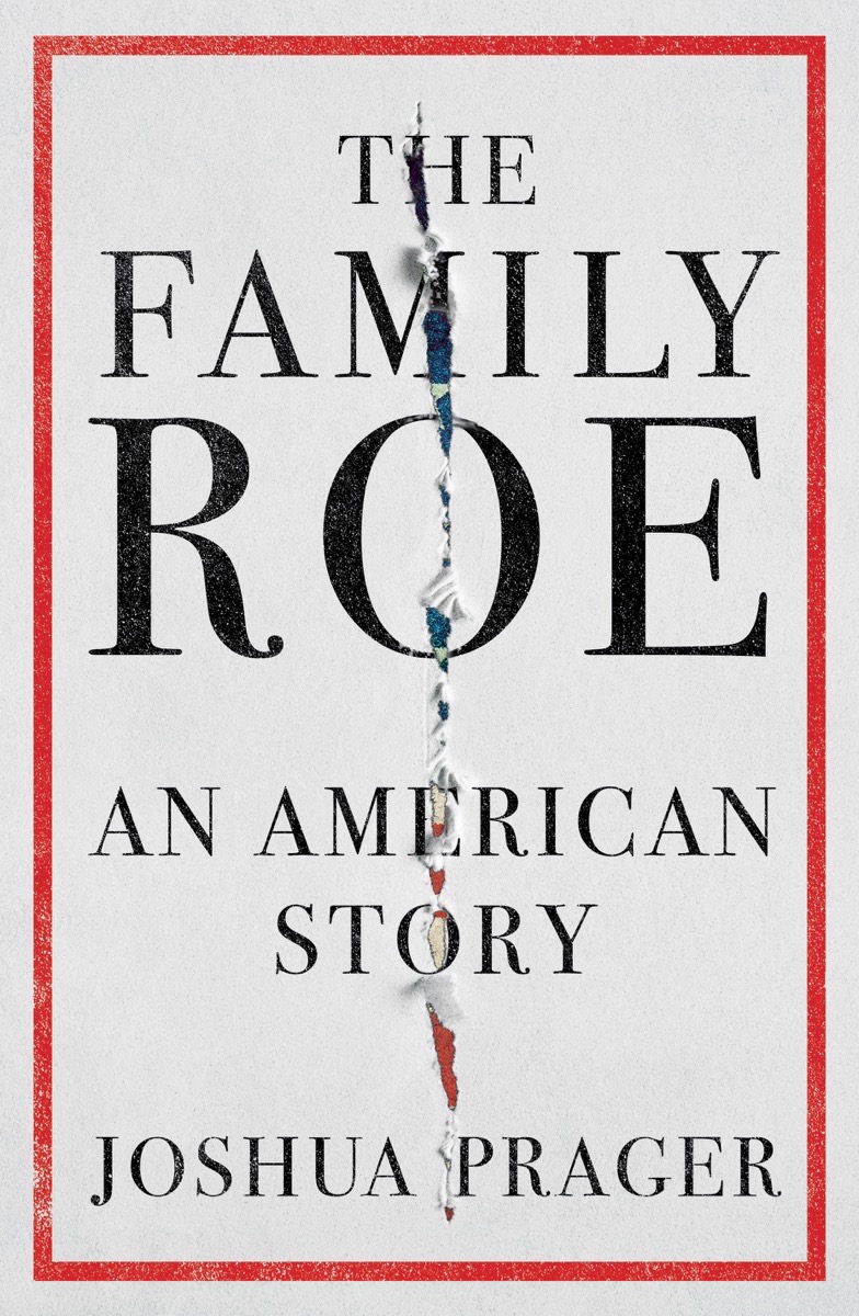 The Family Roe: An American Story by Joshua Prager | Goodreads