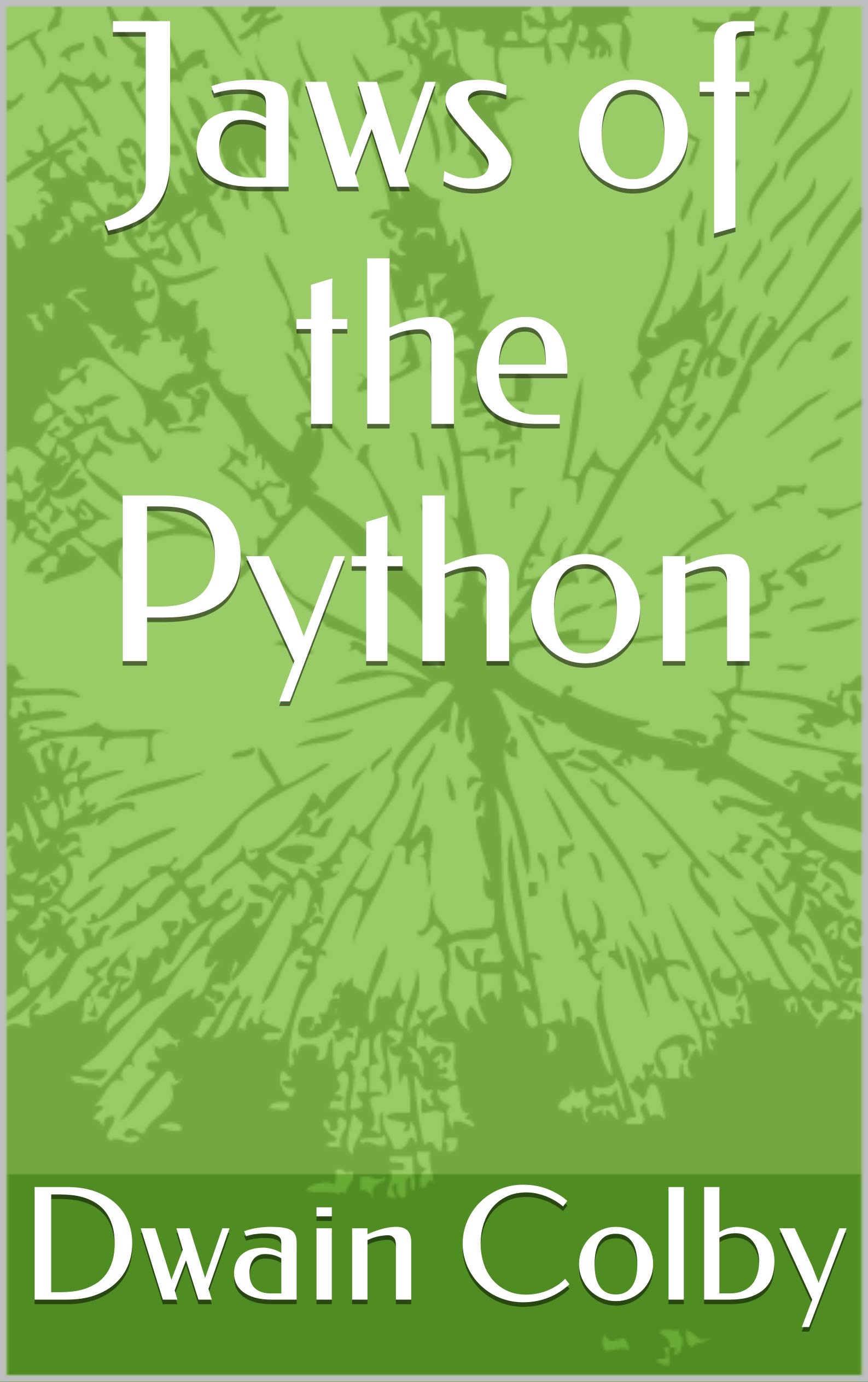 Jaws of the Python (Dwain Colby's books) by Dwain Colby | Goodreads