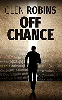 Off Chance: A clean action adventure novella by Glen Robins | Goodreads