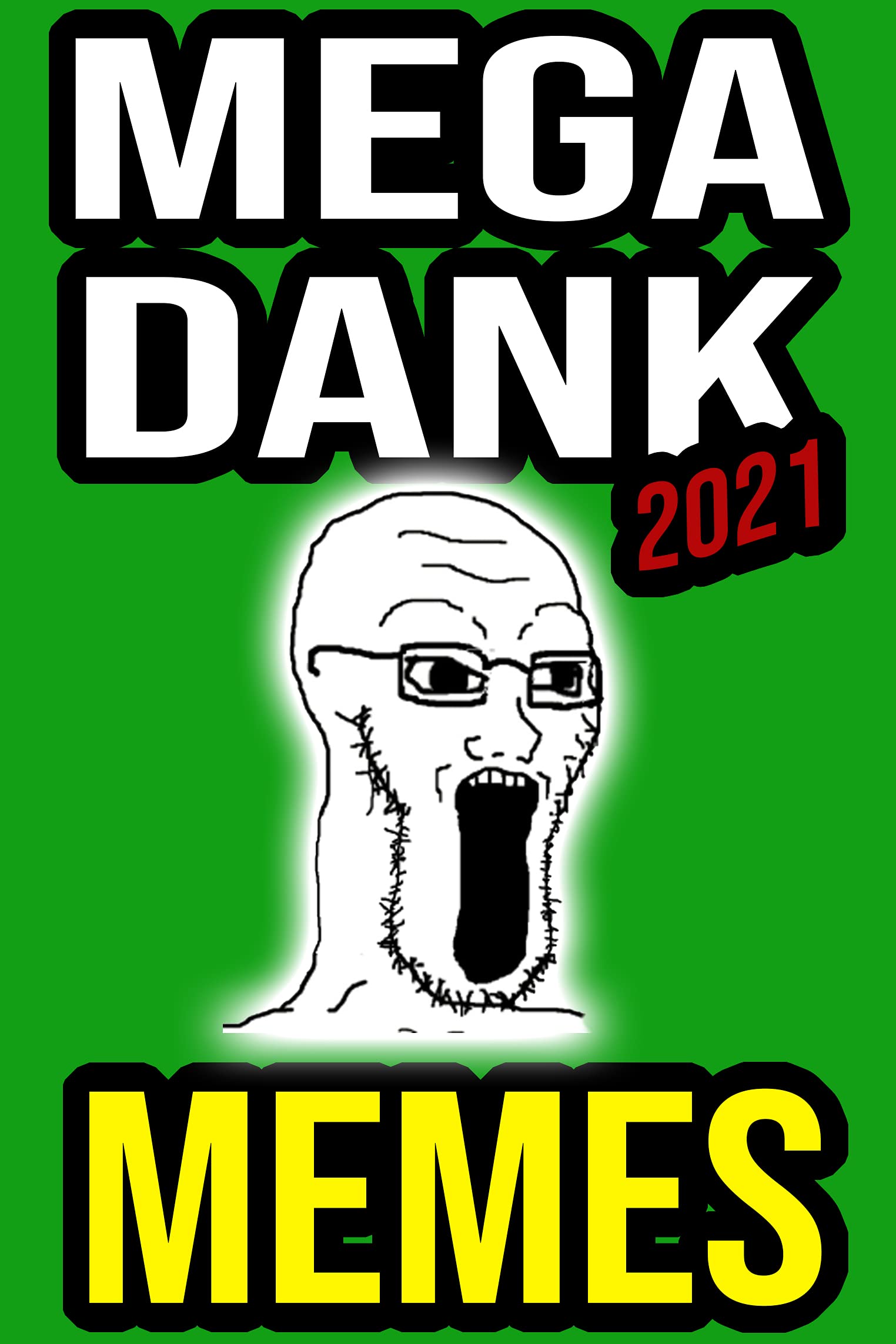 MEGA DANK MHEMES 2021: HILARIOUS 2021 Dank Jokes, Comedy, and Other ...