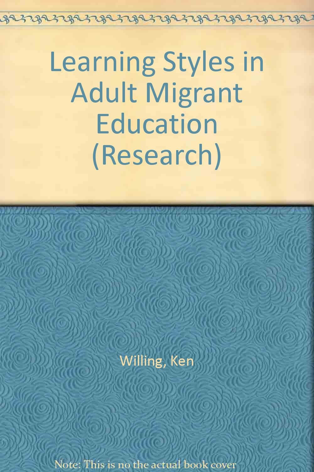 Learning Styles in Adult Migration Education by Ken Willing | Goodreads