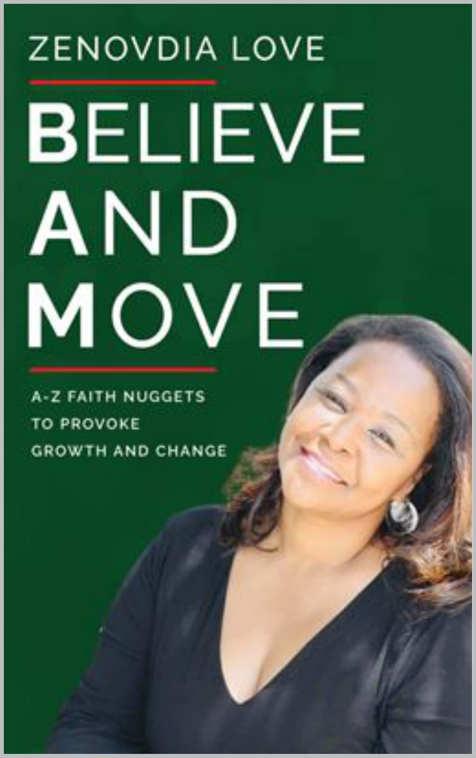 Believe and Move: A-Z Faith Nuggets to Provoke Growth and Change by ...
