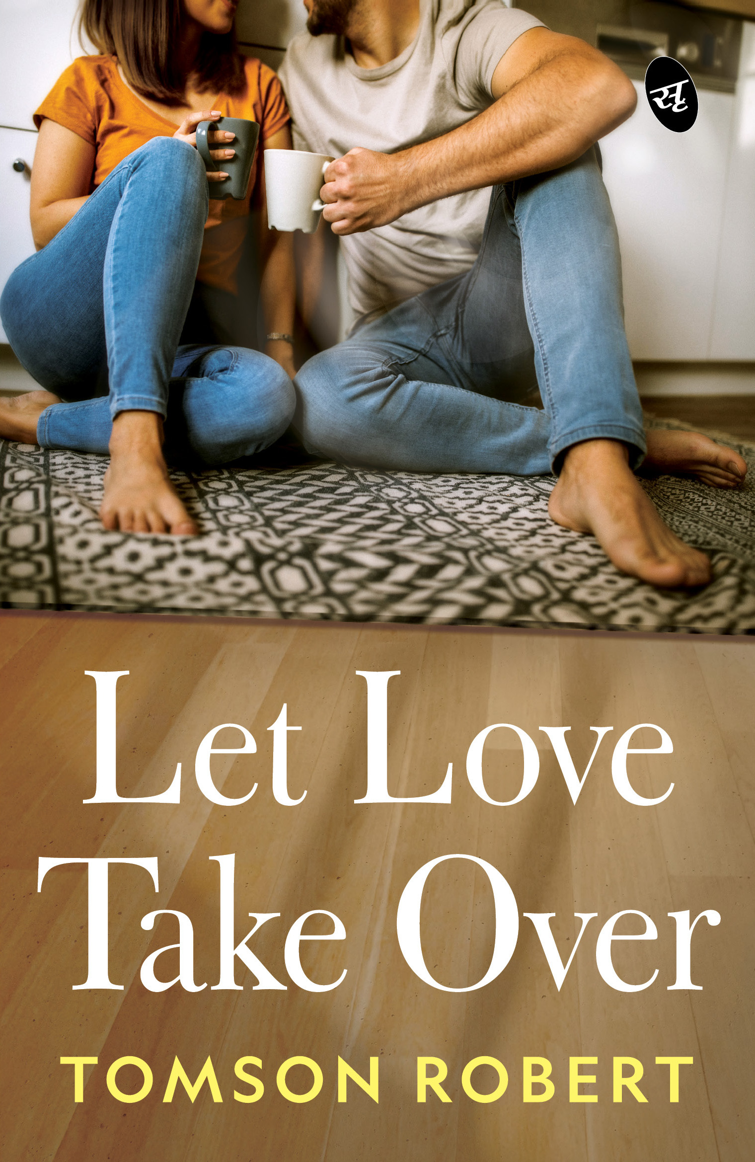 Let Love Take Over by Tomson Robert | Goodreads